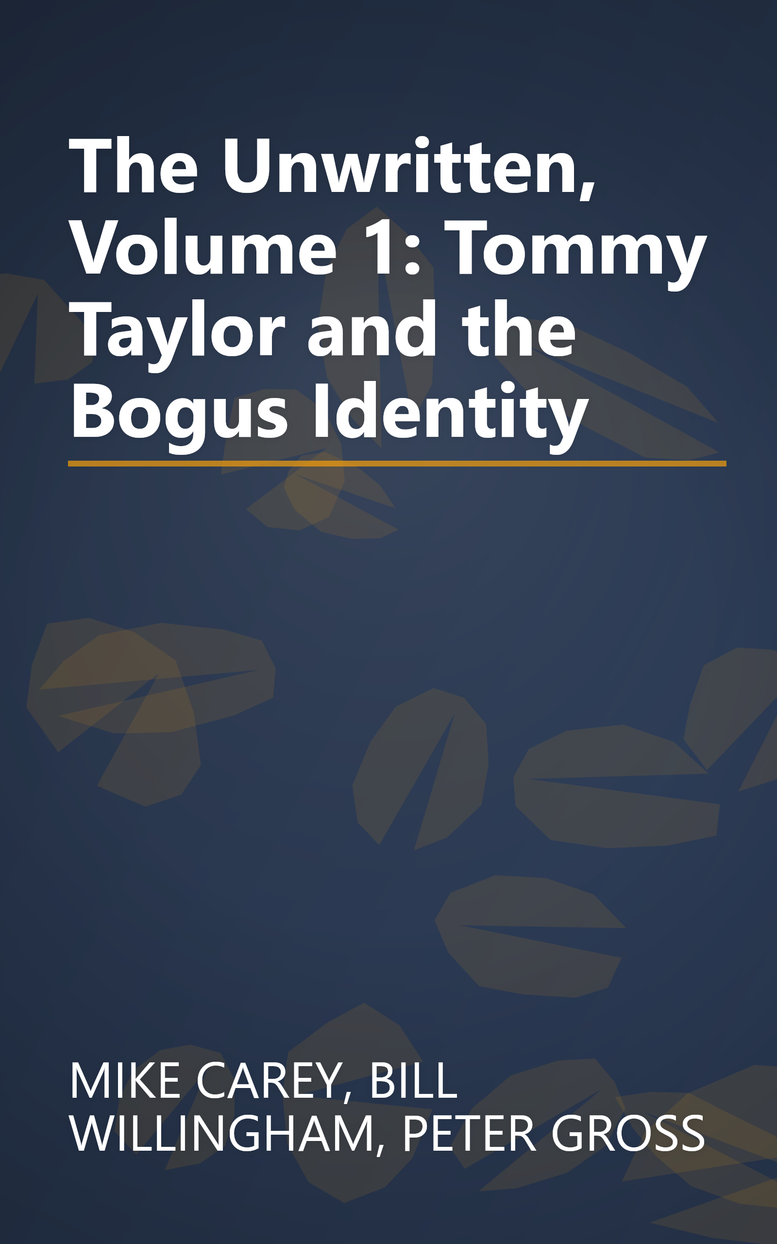 The Unwritten, Volume 1: Tommy Taylor and the Bogus Identity book cover