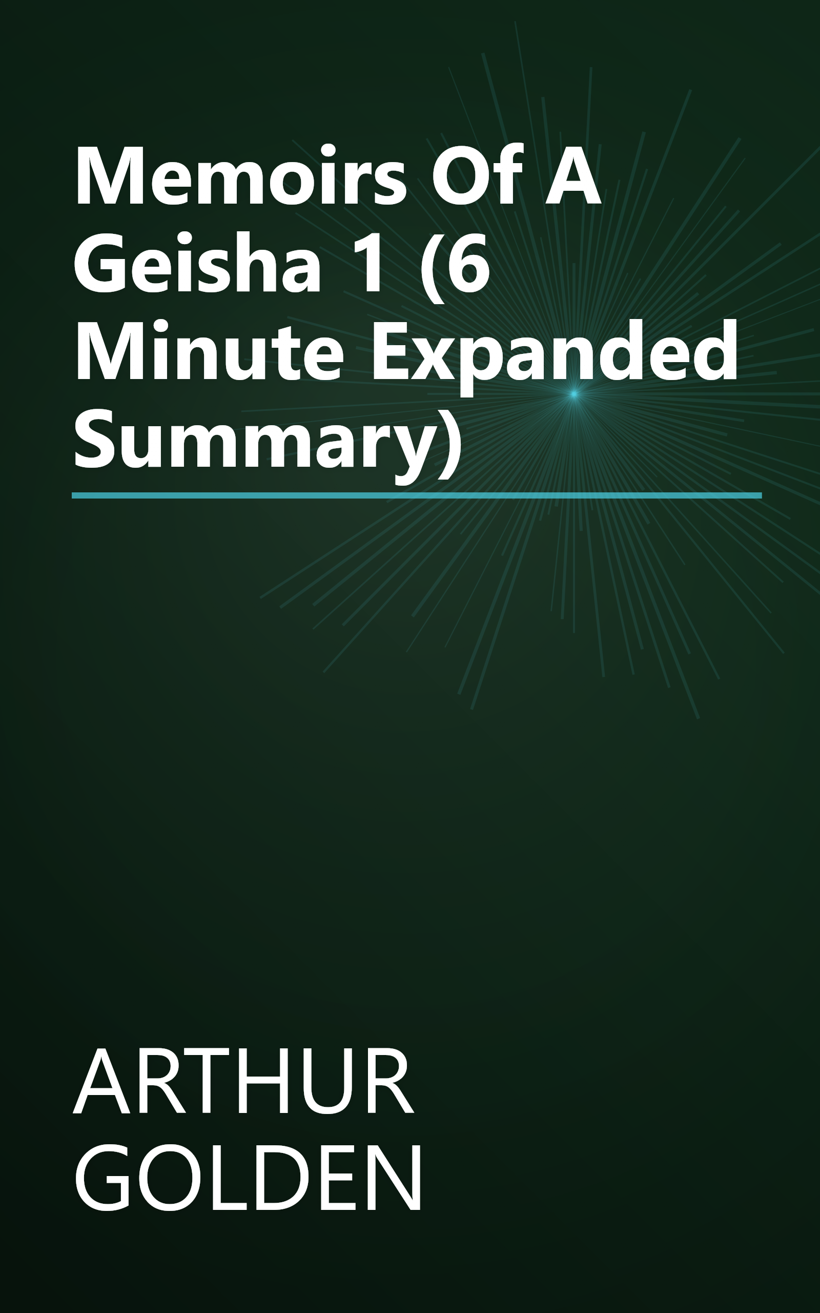 Memoirs Of A Geisha 1 (6 Minute   Expanded Summary) book cover