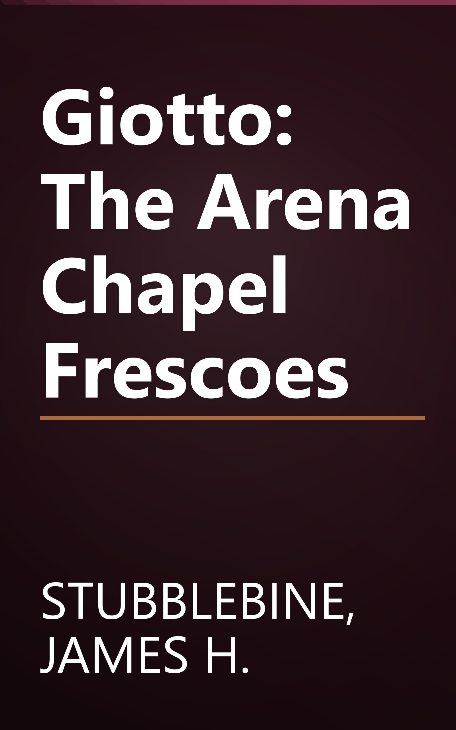 Giotto: The Arena Chapel Frescoes book cover