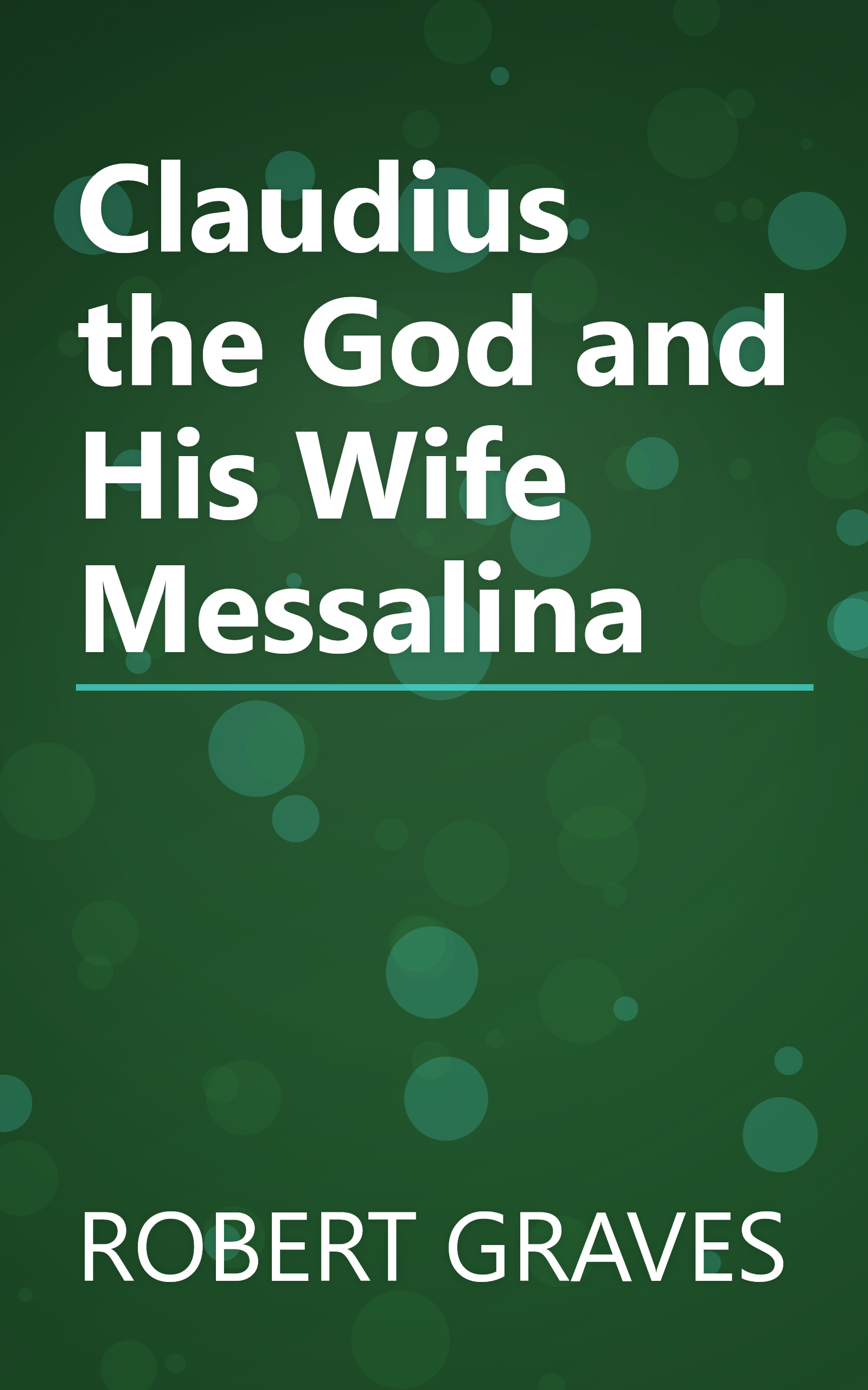 Claudius the God and His Wife Messalina book cover