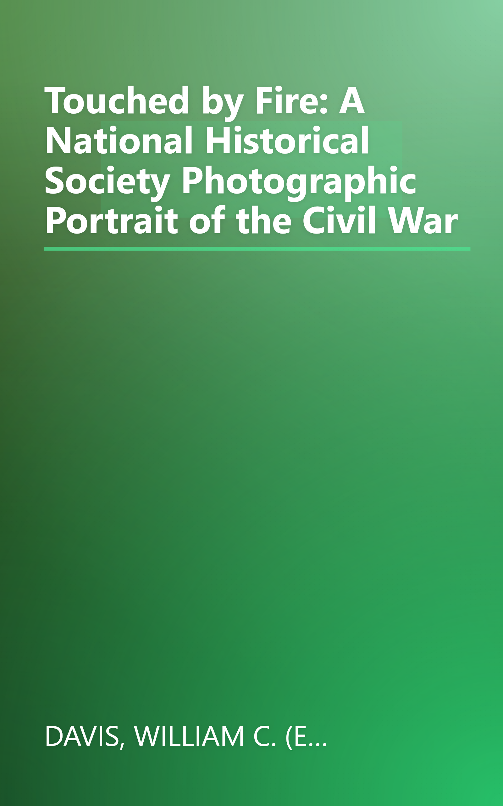 Touched by Fire: A National Historical Society Photographic Portrait of the Civil War book cover