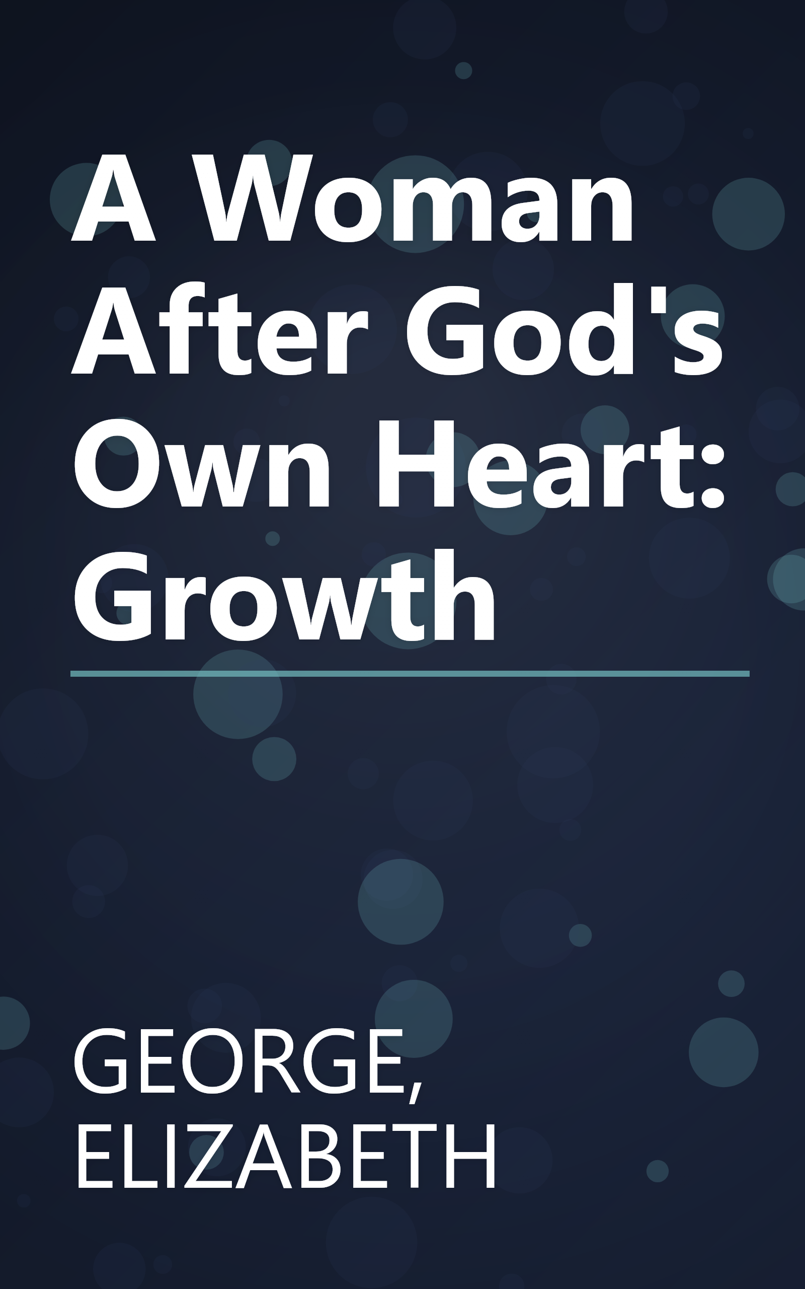 A Woman After God's Own Heart: Growth book cover