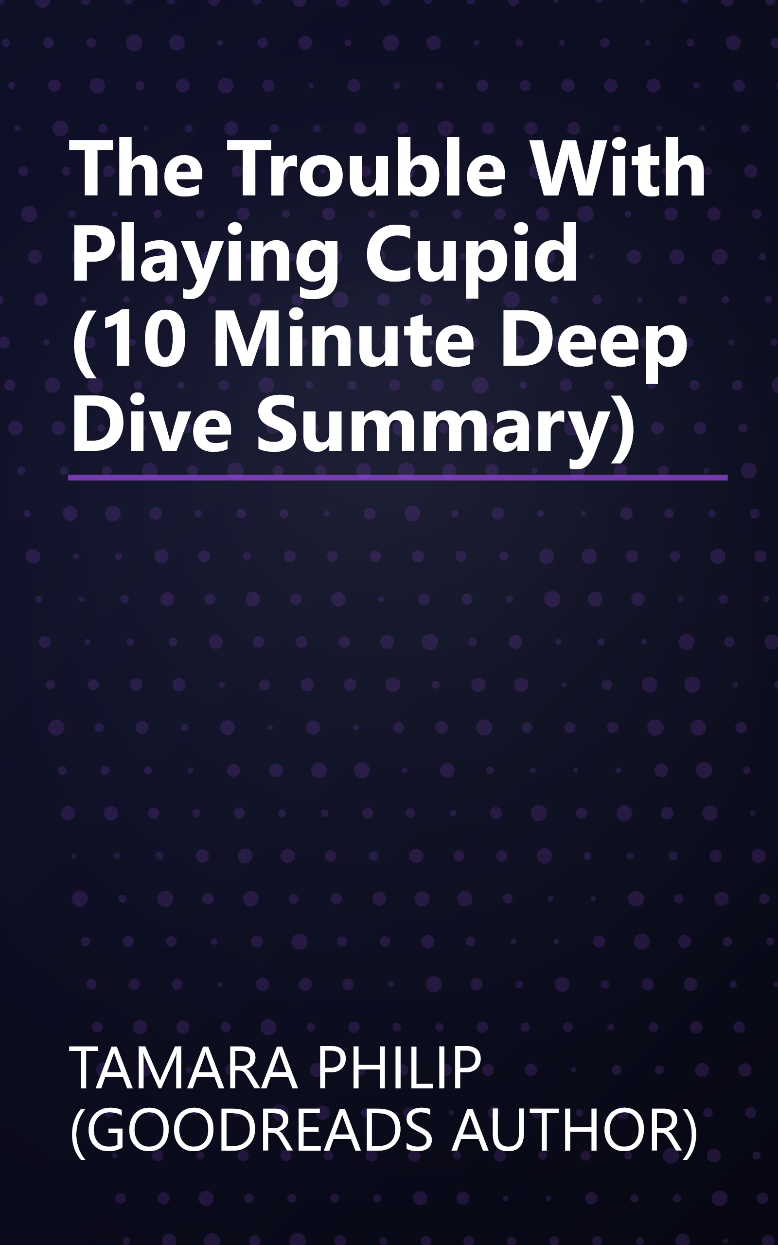 The Trouble With Playing Cupid (10 Minute   Deep Dive Summary) book cover