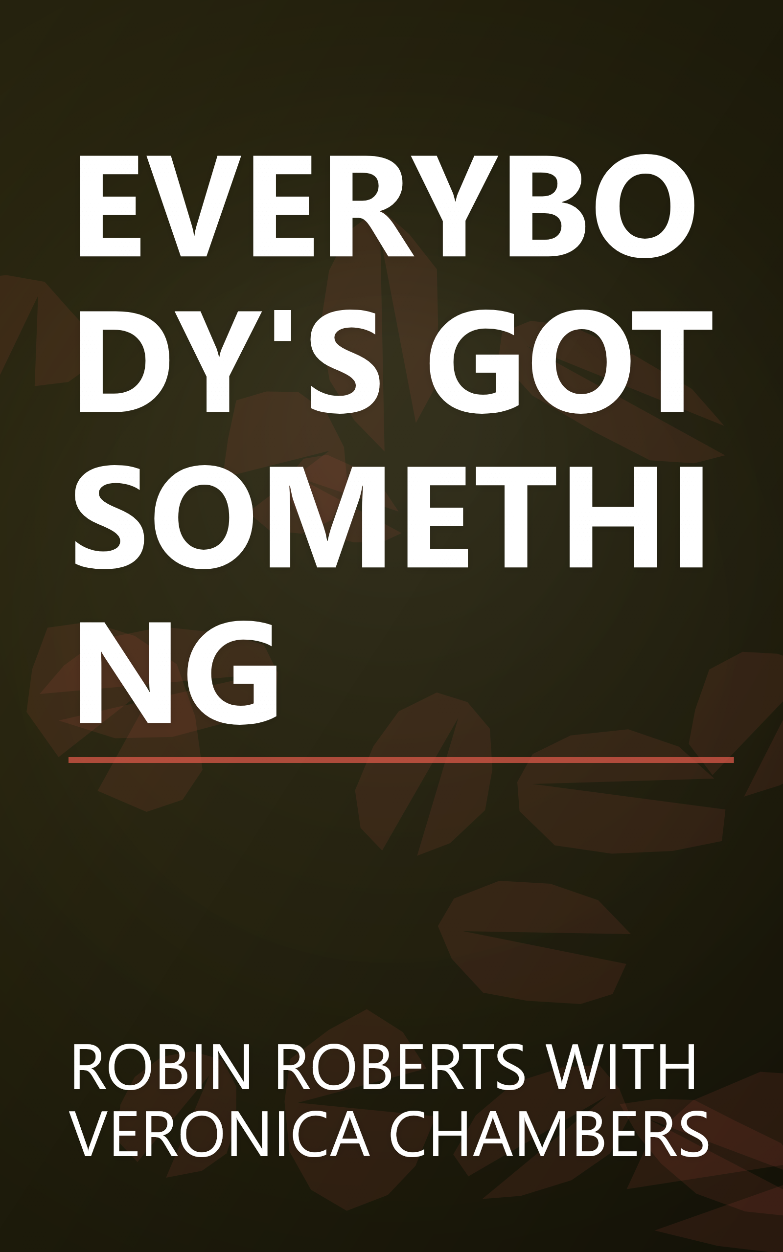 EVERYBODY'S GOT SOMETHING book cover