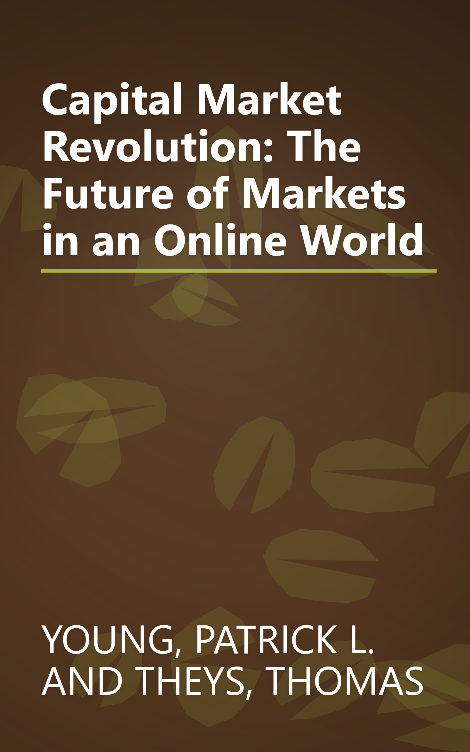 Capital Market Revolution: The Future of Markets in an Online World book cover