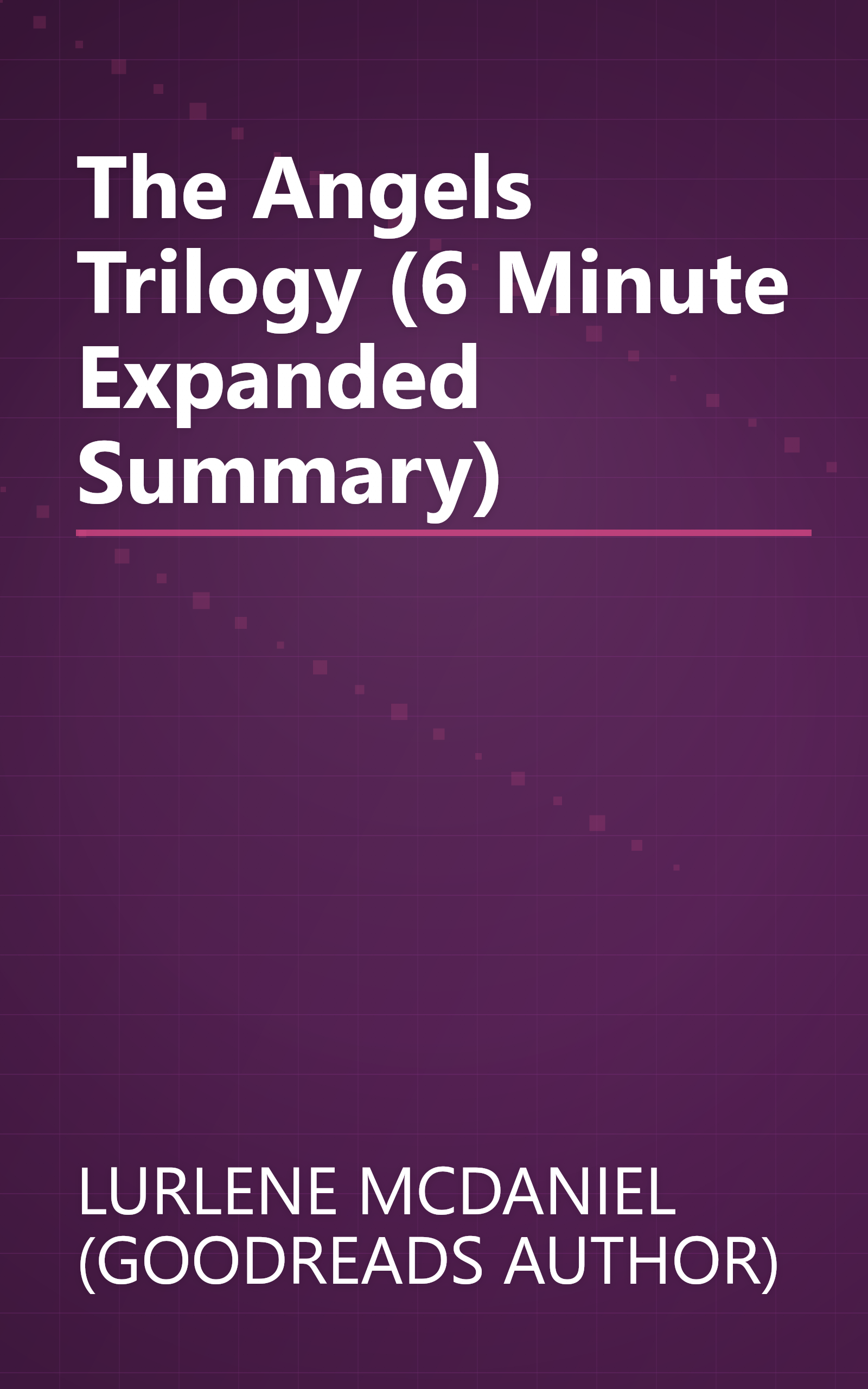 The Angels Trilogy (6 Minute   Expanded Summary) book cover