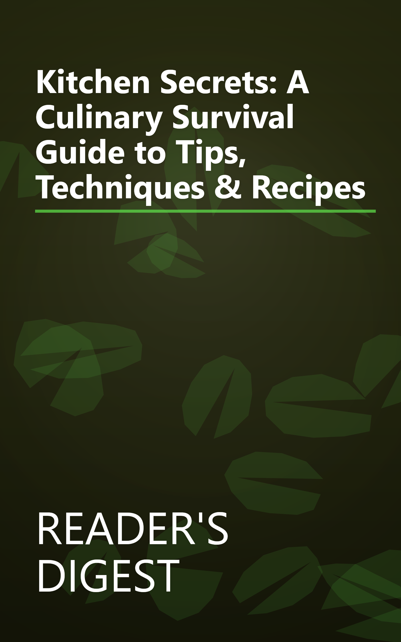 Kitchen Secrets: A Culinary Survival Guide to Tips, Techniques & Recipes book cover