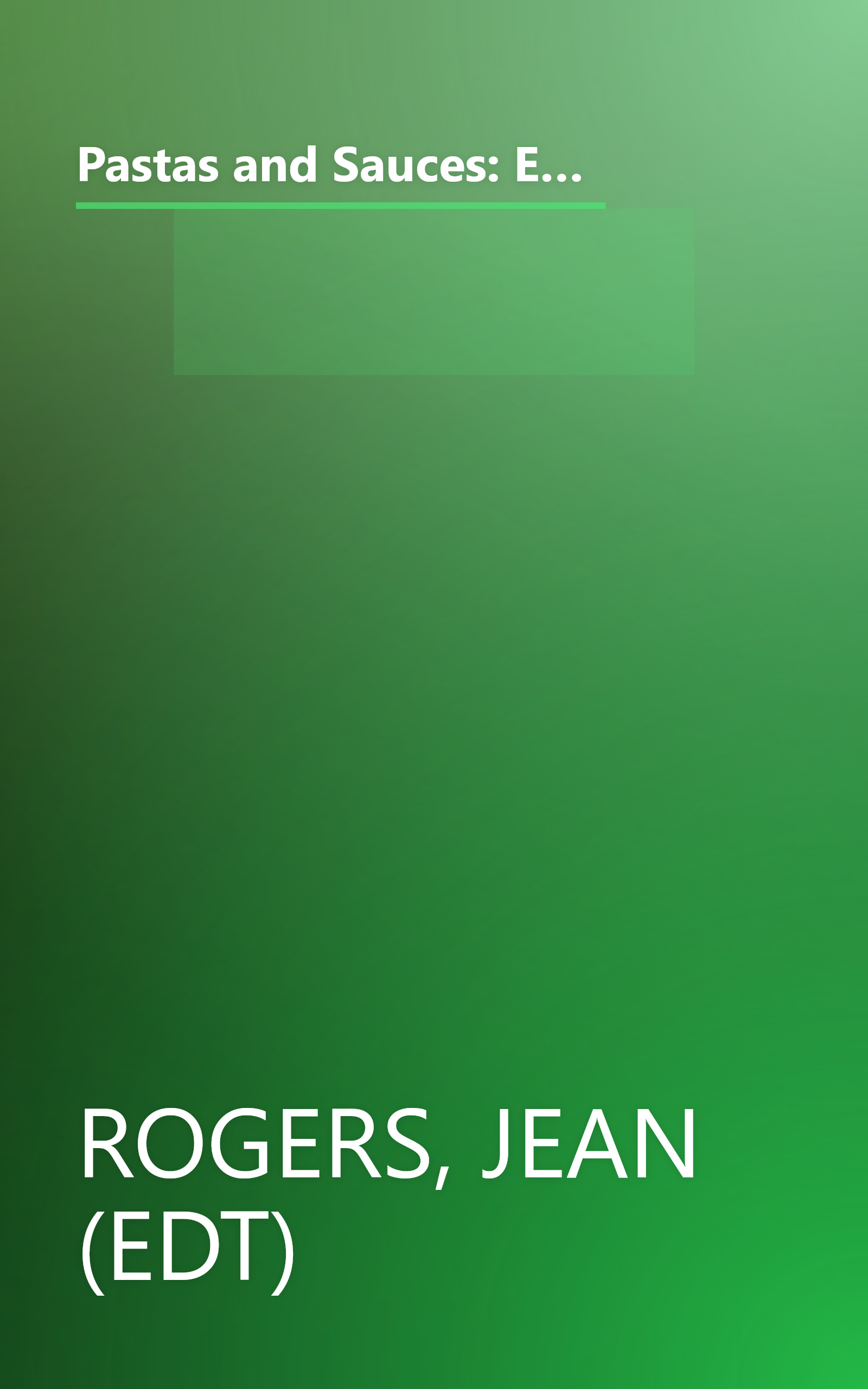 Pastas and Sauces: Easy Low-Fat Dishes Based on One of the World's Most Versatile Ingredients (Prevention Magazine's Quick & Healthy Low-Fat Cooking) book cover