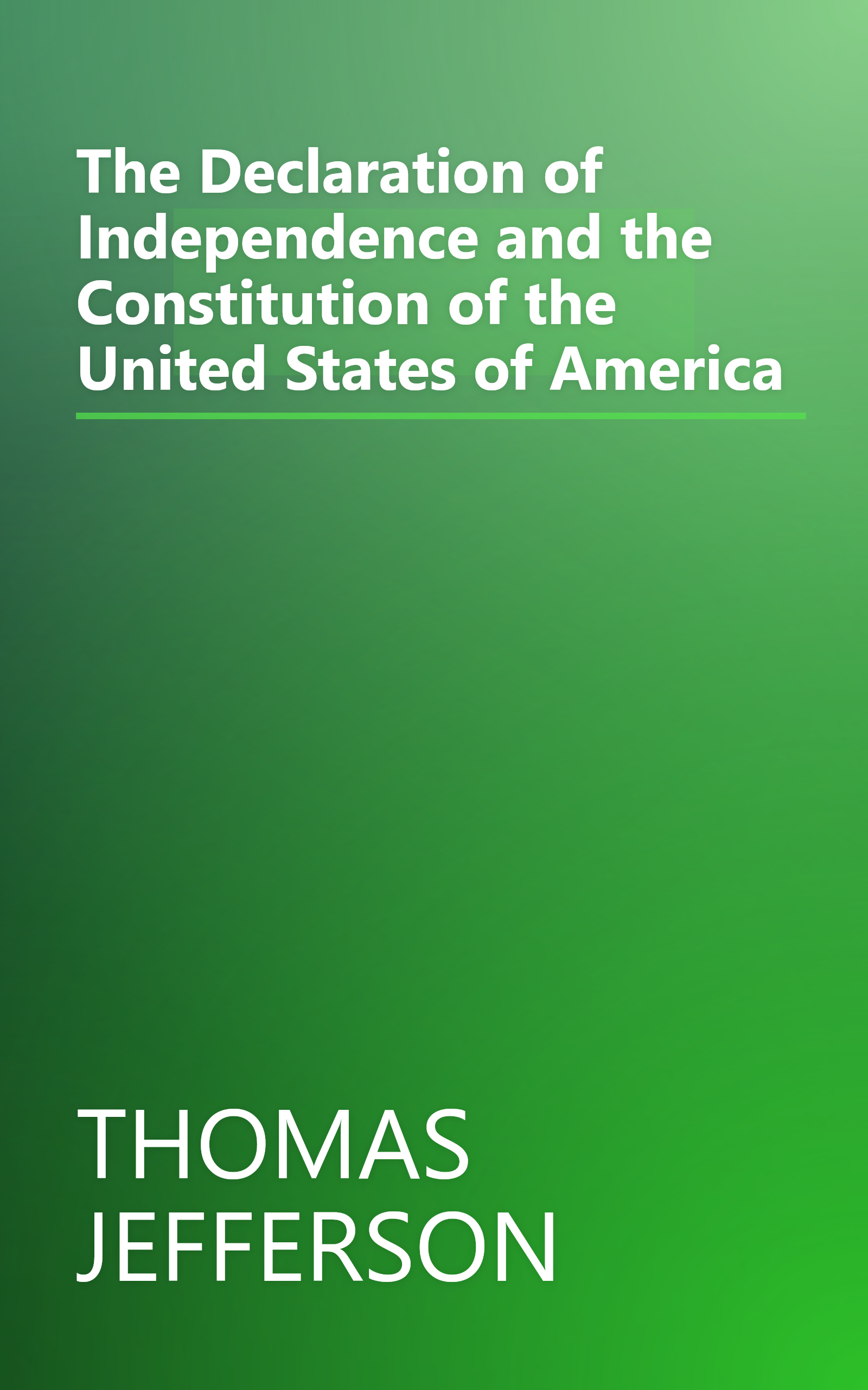 The Declaration of Independence and the Constitution of the United States of America book cover