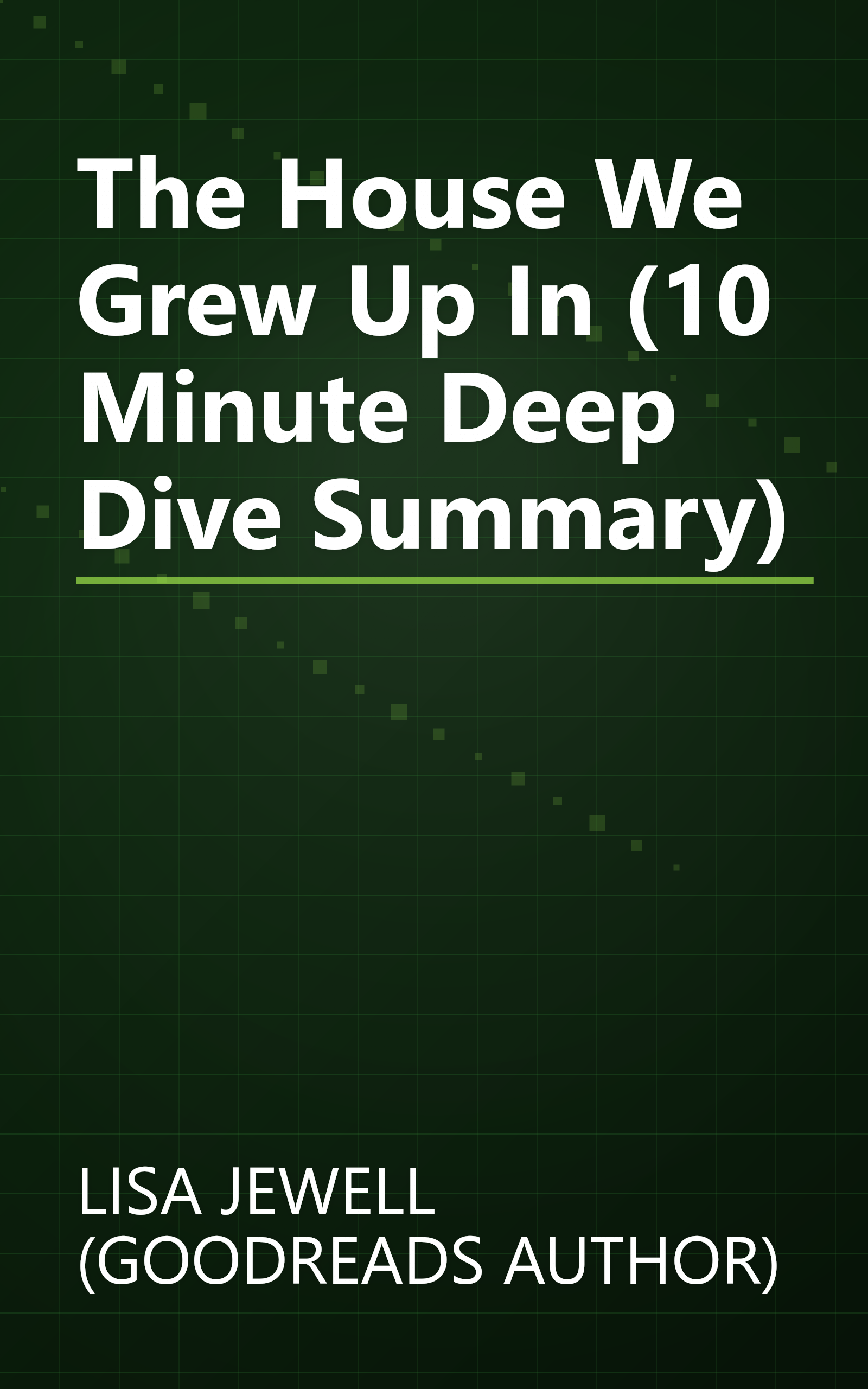 The House We Grew Up In (10 Minute   Deep Dive Summary) book cover
