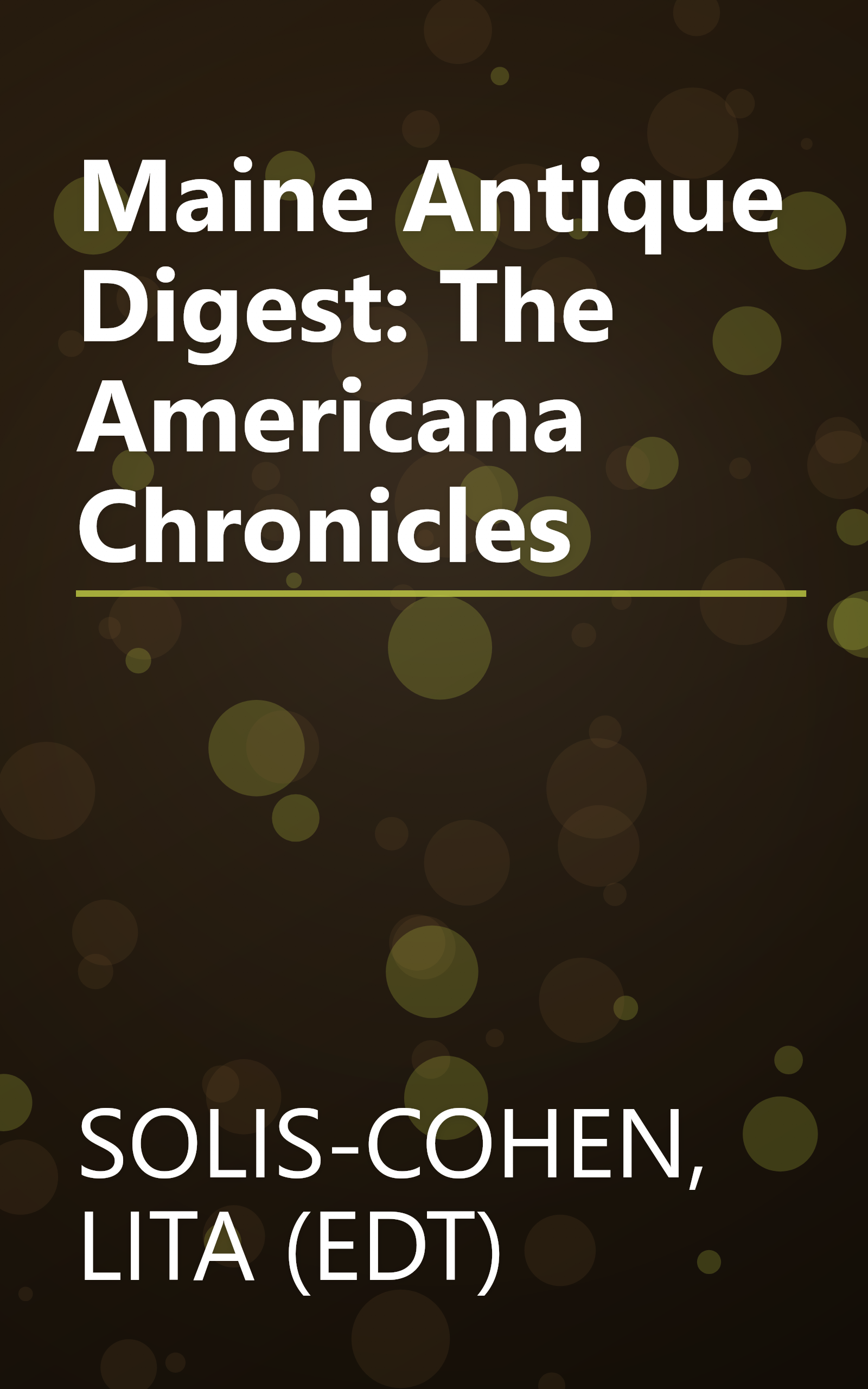 Maine Antique Digest: The Americana Chronicles book cover