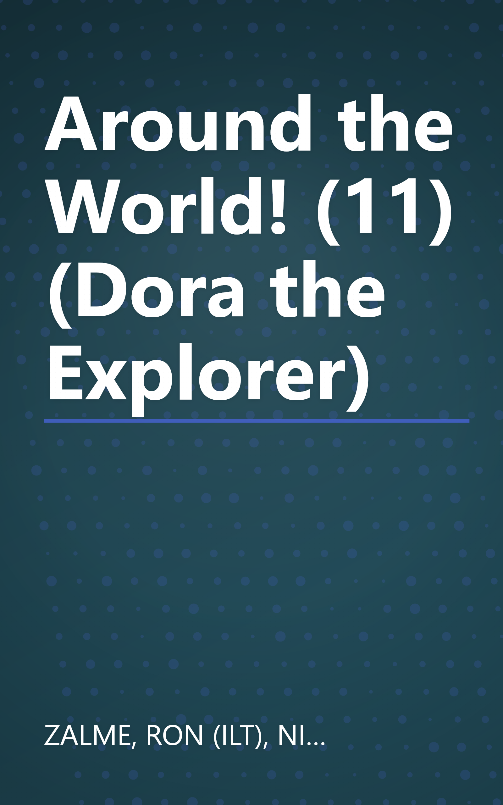 Around the World! (11) (Dora the Explorer) book cover