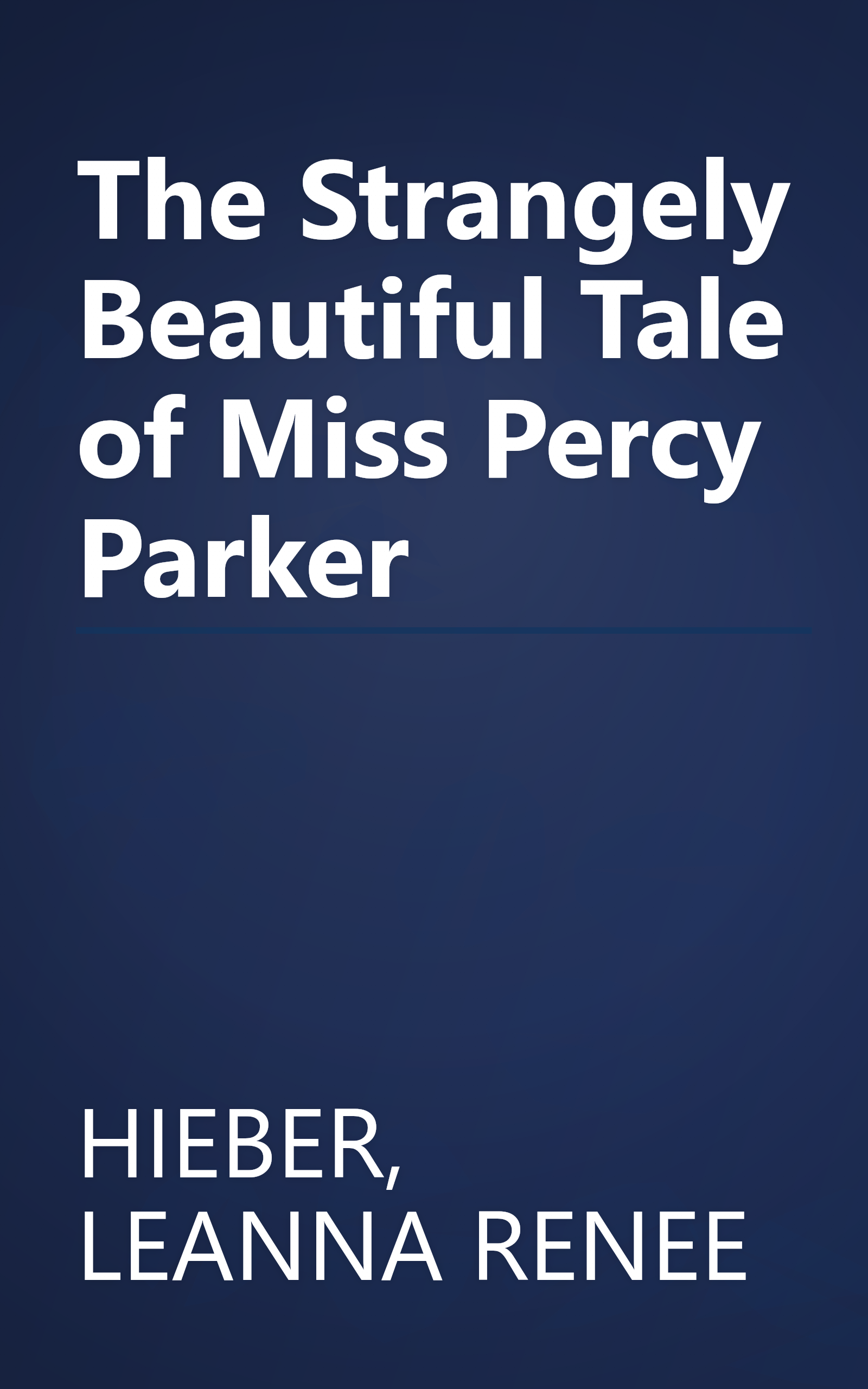 The Strangely Beautiful Tale of Miss Percy Parker book cover