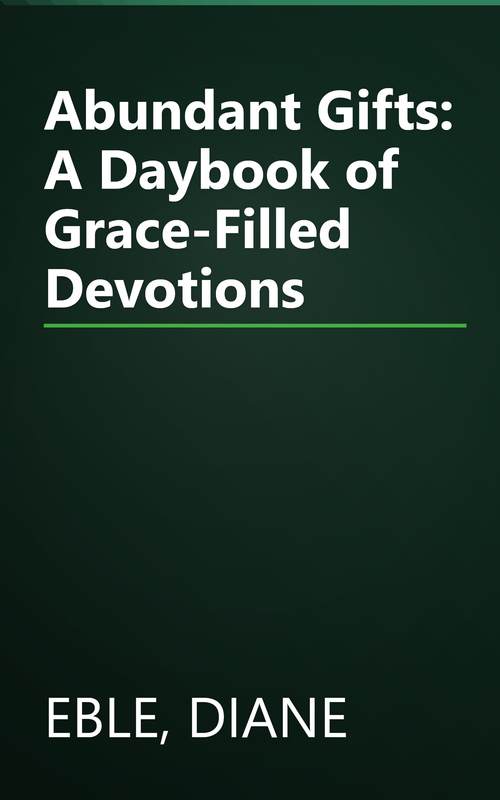 Abundant Gifts: A Daybook of Grace-Filled Devotions book cover