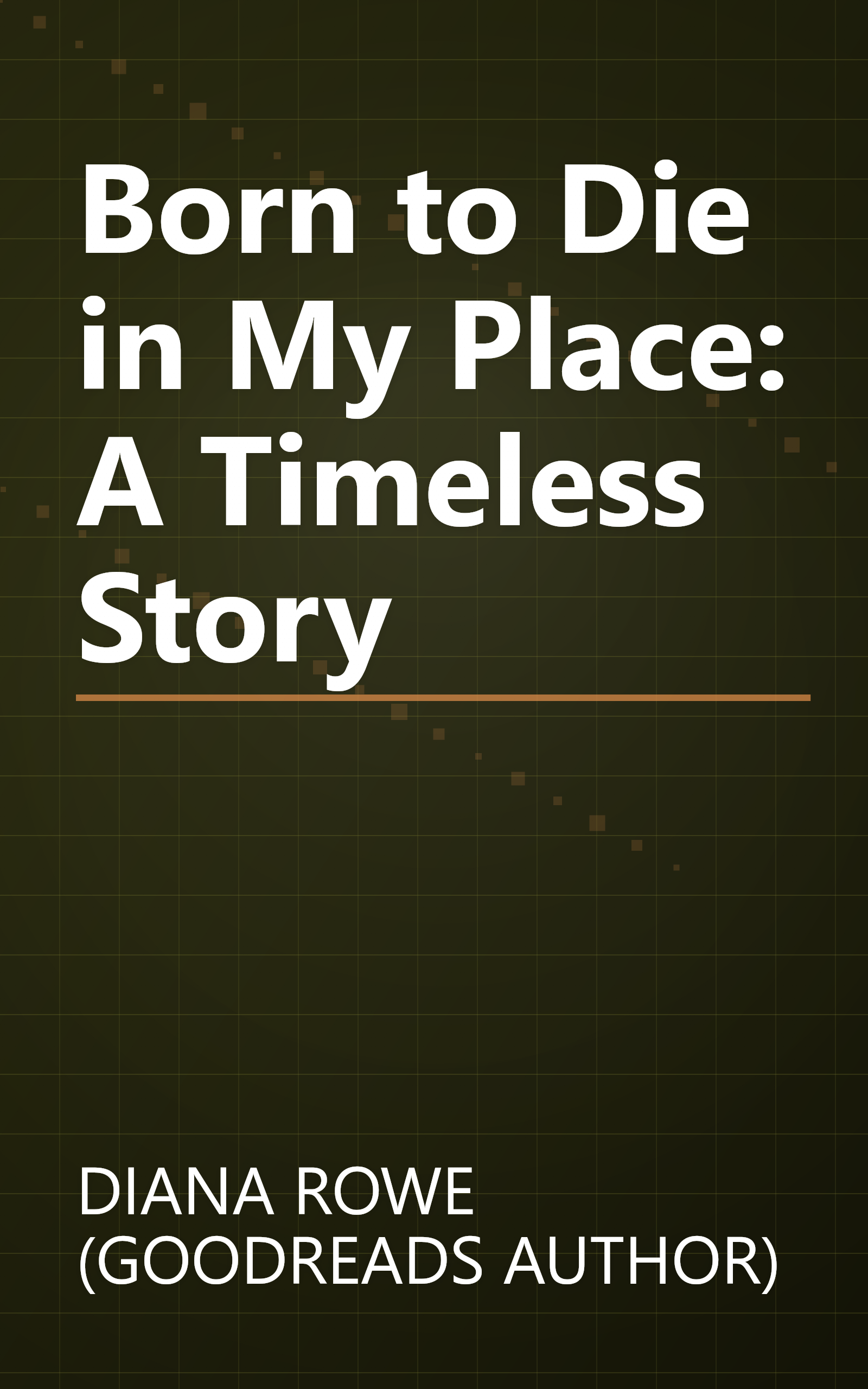 Born to Die in My Place: A Timeless Story book cover