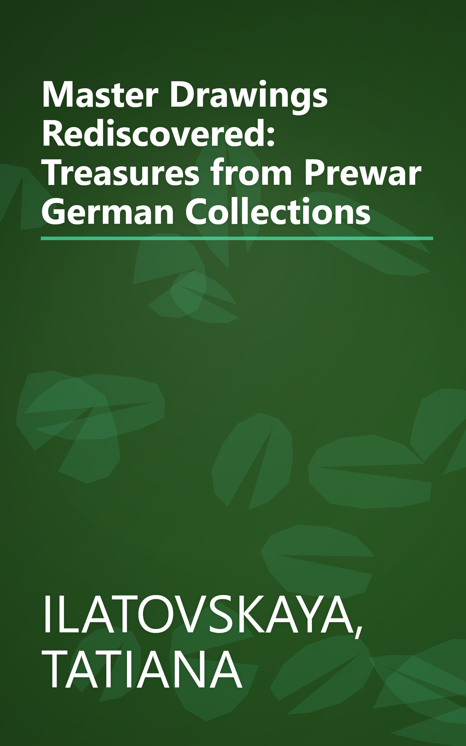 Master Drawings Rediscovered: Treasures from Prewar German Collections book cover