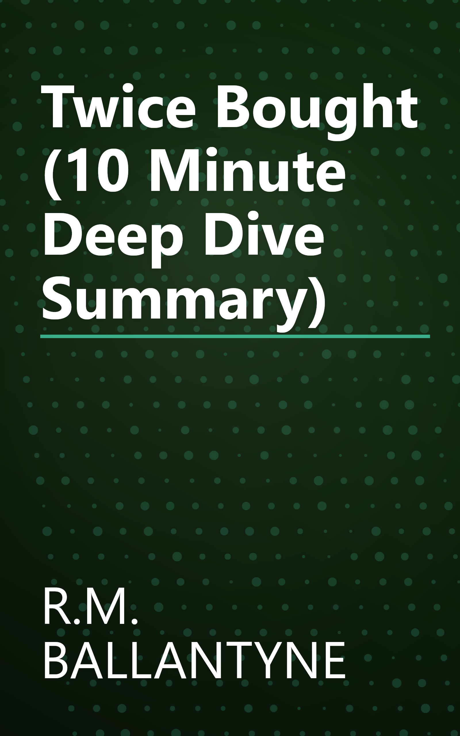 Twice Bought (10 Minute   Deep Dive Summary) book cover