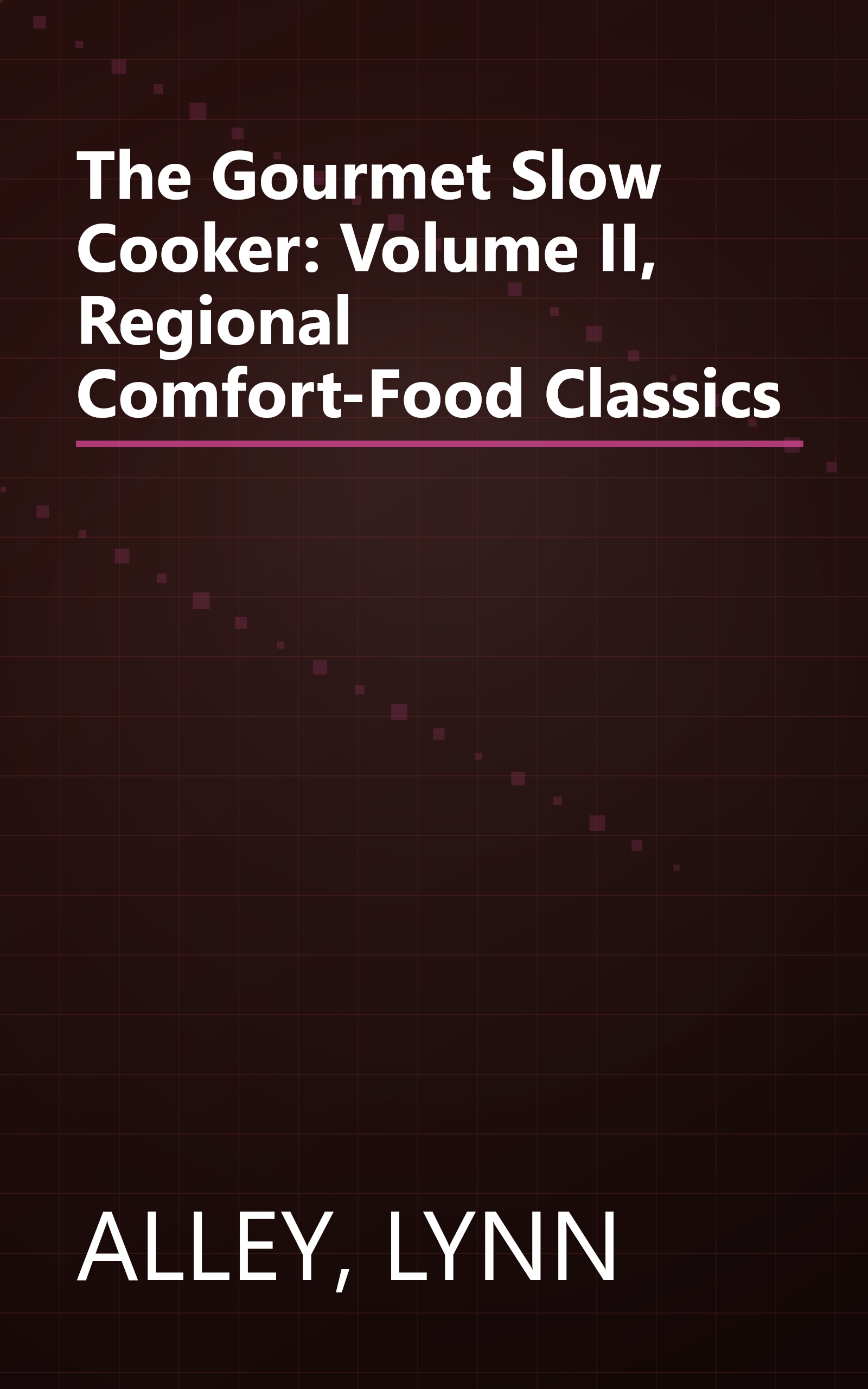 The Gourmet Slow Cooker: Volume II, Regional Comfort-Food Classics book cover