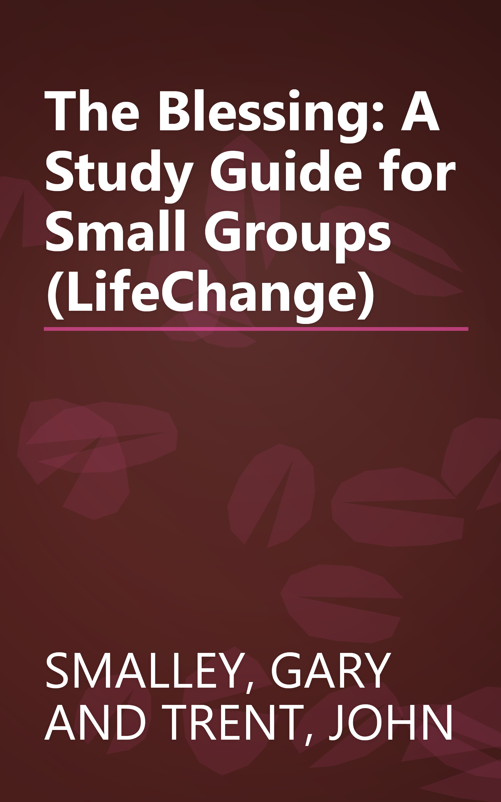 The Blessing: A Study Guide for Small Groups (LifeChange) book cover