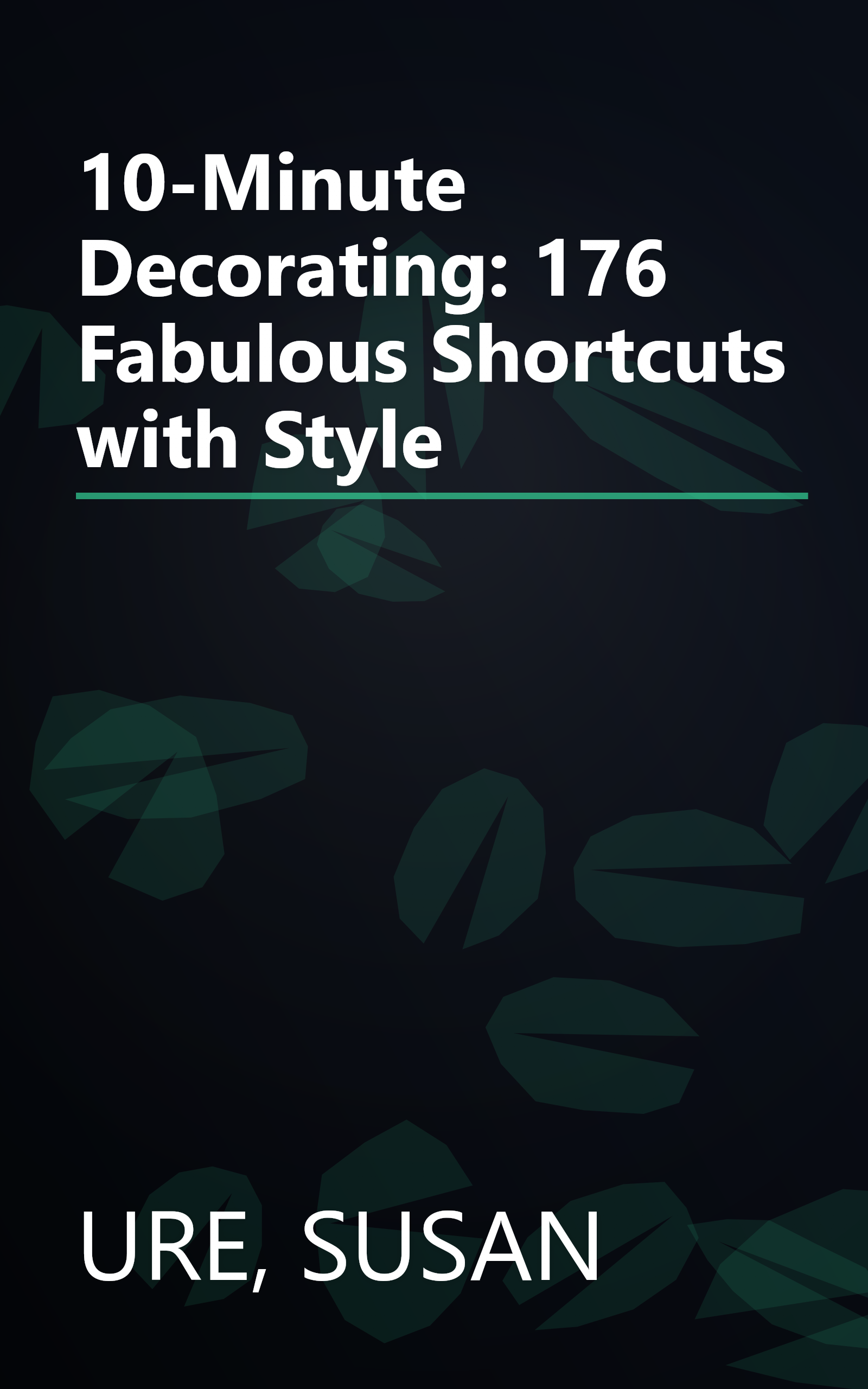 10-Minute Decorating: 176 Fabulous Shortcuts with Style book cover