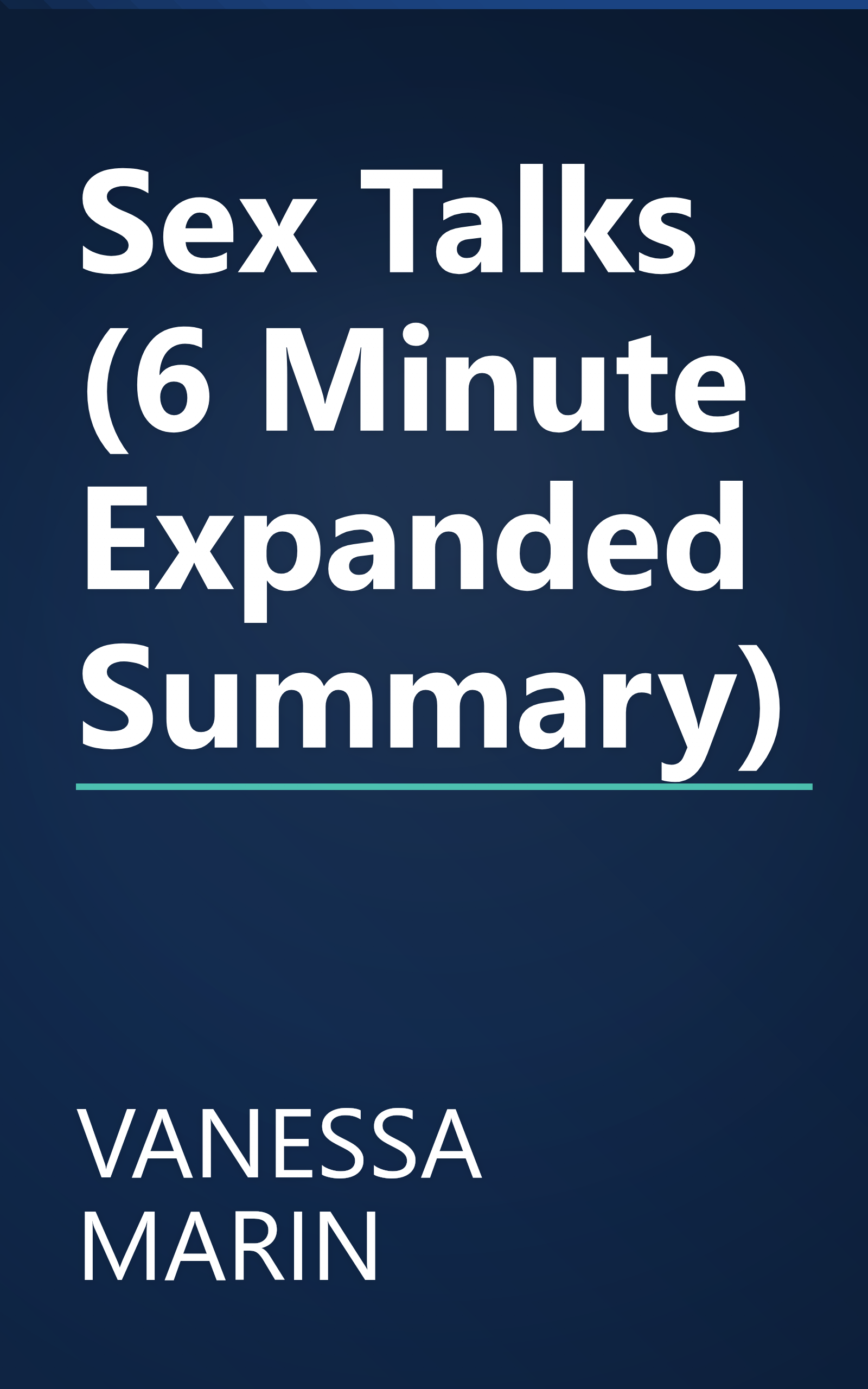 Sex Talks (6 Minute   Expanded Summary) book cover
