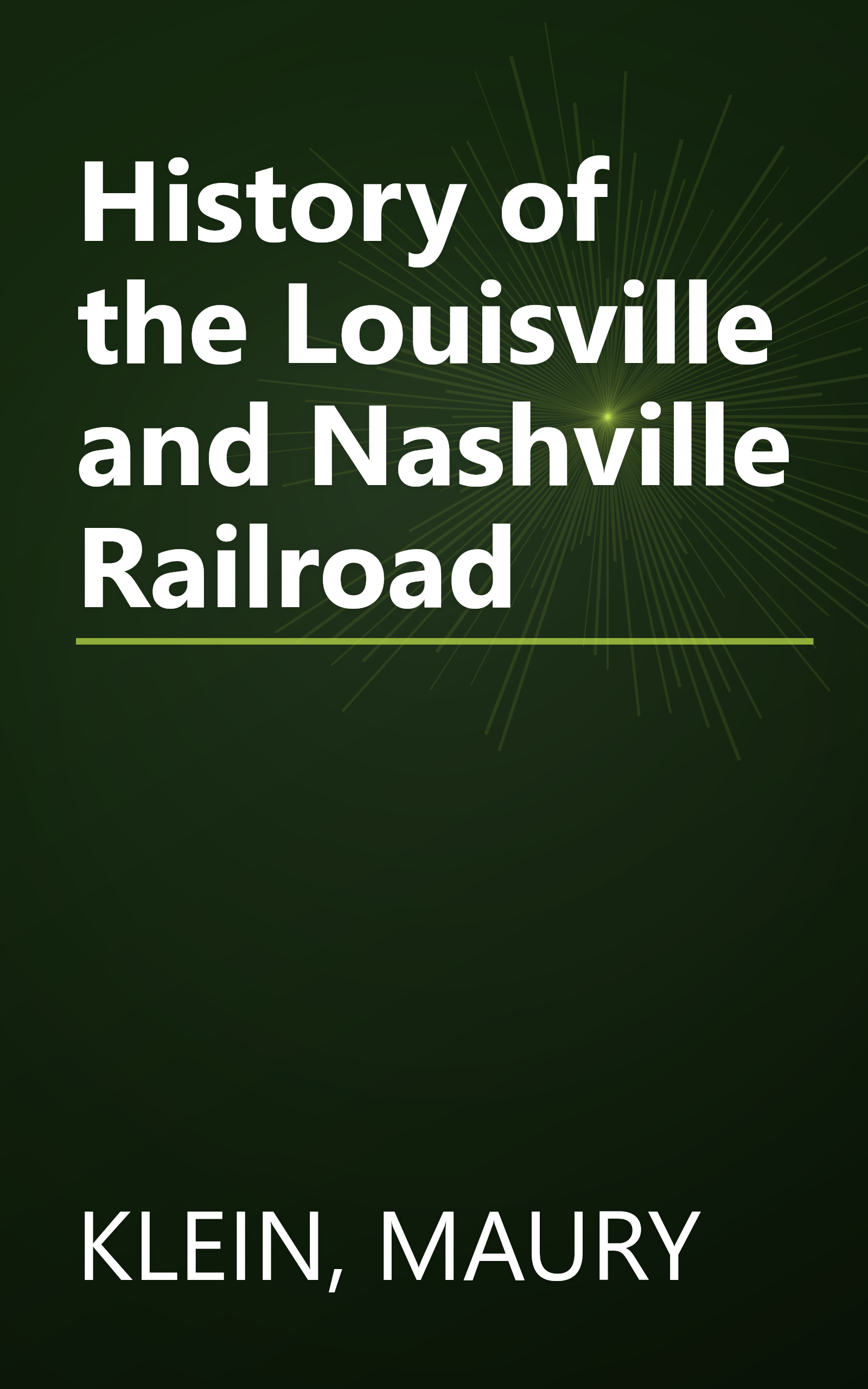 History of the Louisville and Nashville Railroad book cover