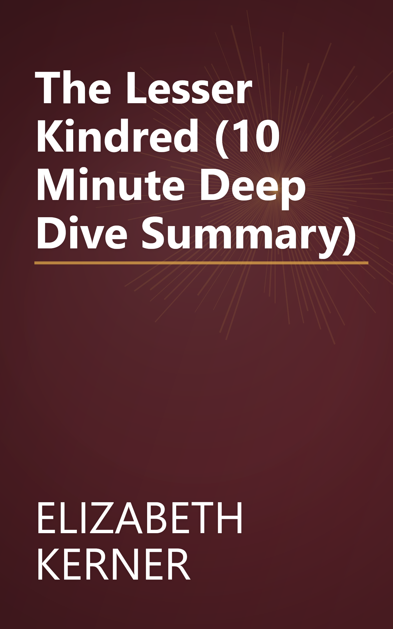 The Lesser Kindred (10 Minute   Deep Dive Summary) book cover