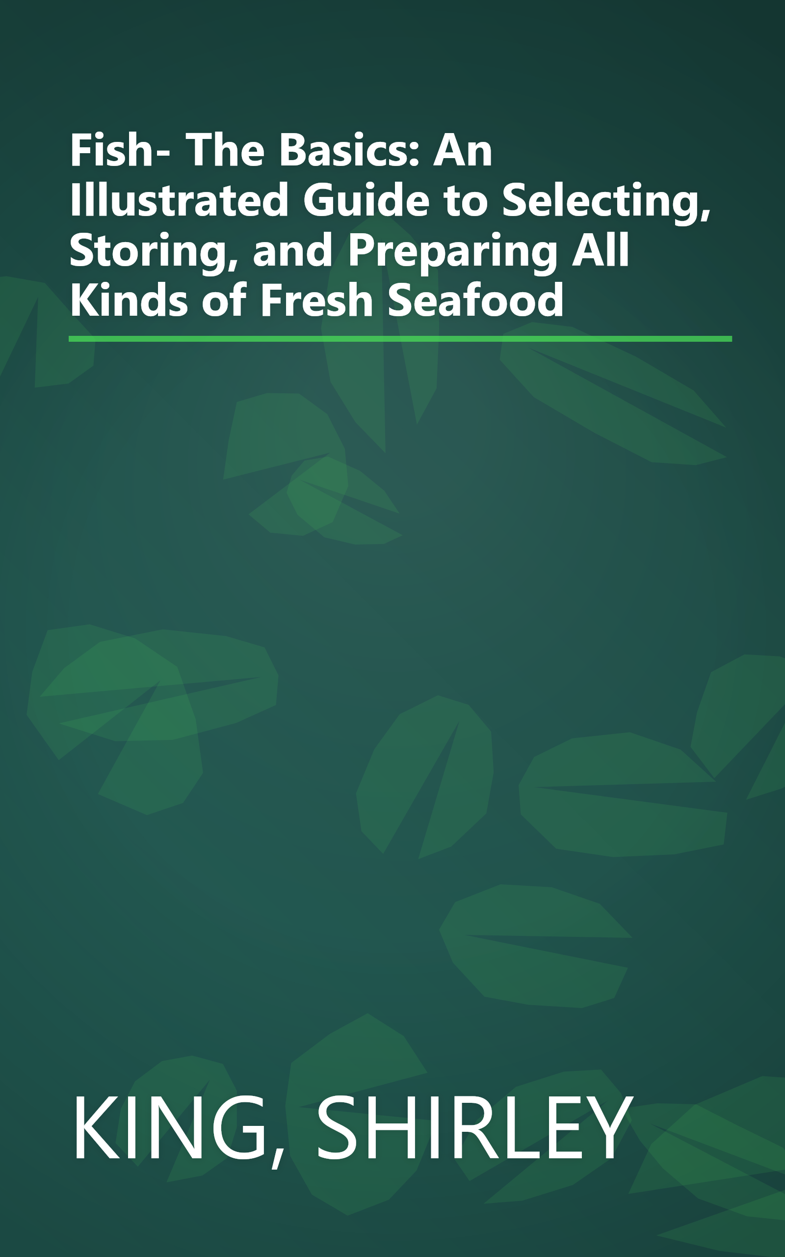 Fish- The Basics: An Illustrated Guide to Selecting, Storing, and Preparing All Kinds of Fresh Seafood book cover