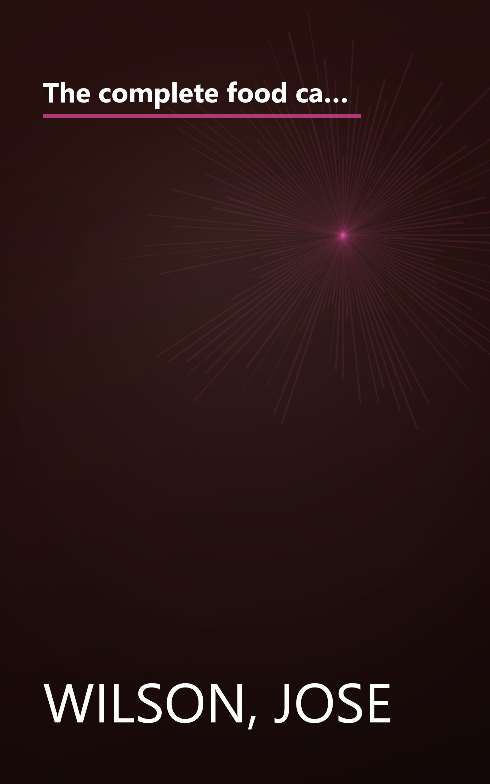 The complete food catalogue: Hundreds of mail-order sources from all over the world for the best of every kind of food, with recipes, cooking tips, ... yours without leaving your doorstep book cover