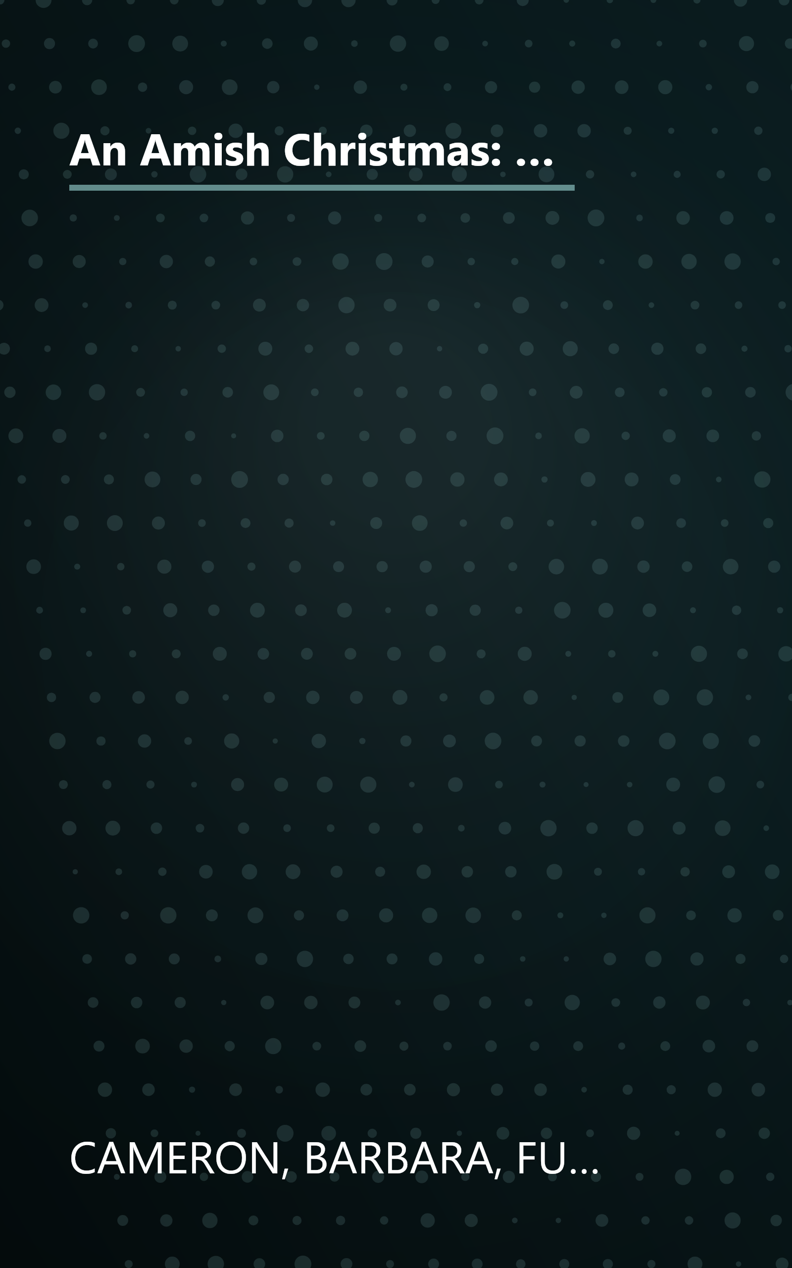 An Amish Christmas: A Choice to Forgive/A Miracle for Miriam/One Child (Inspirational Amish Christmas Romance Collection) book cover