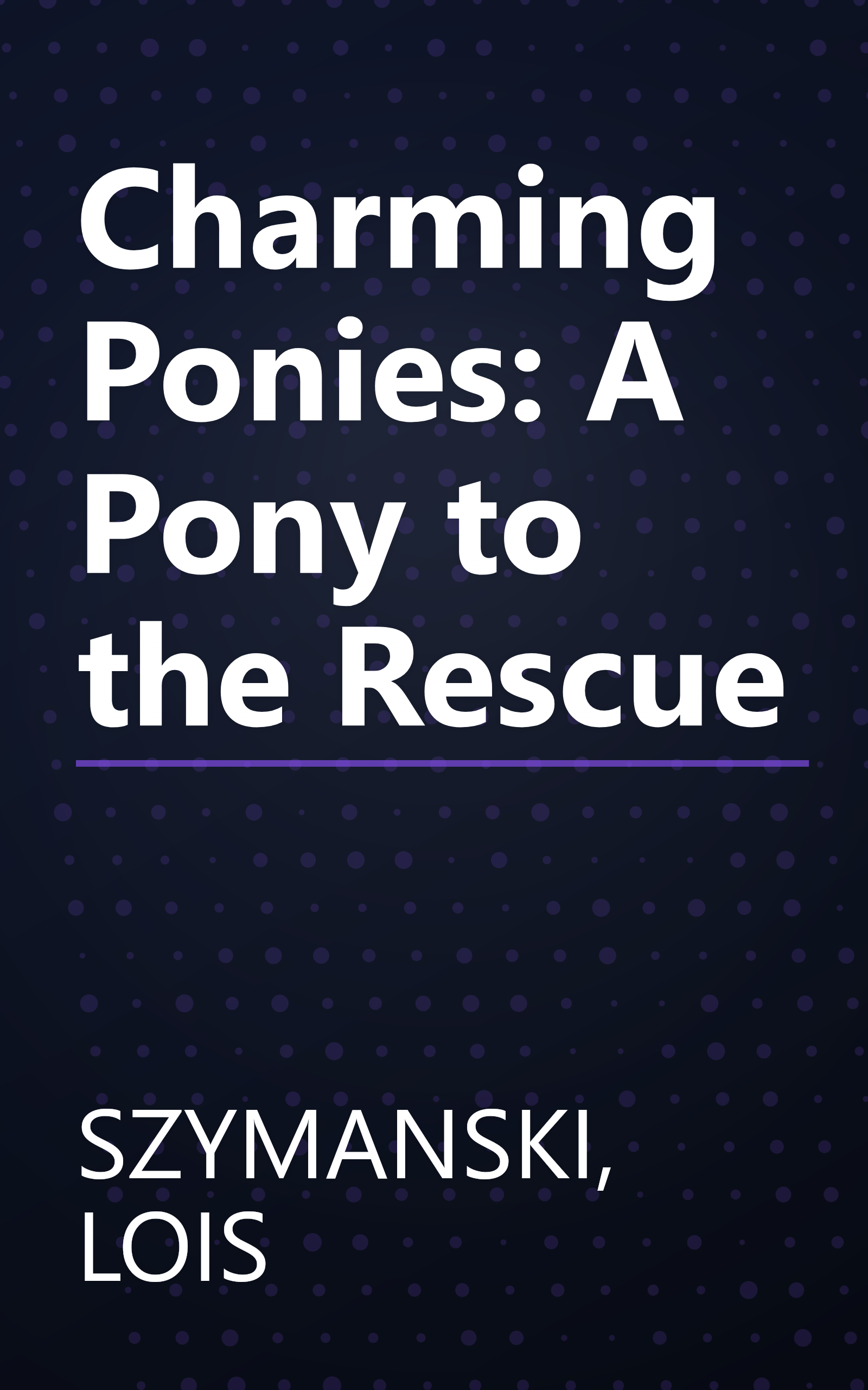 Charming Ponies: A Pony to the Rescue book cover