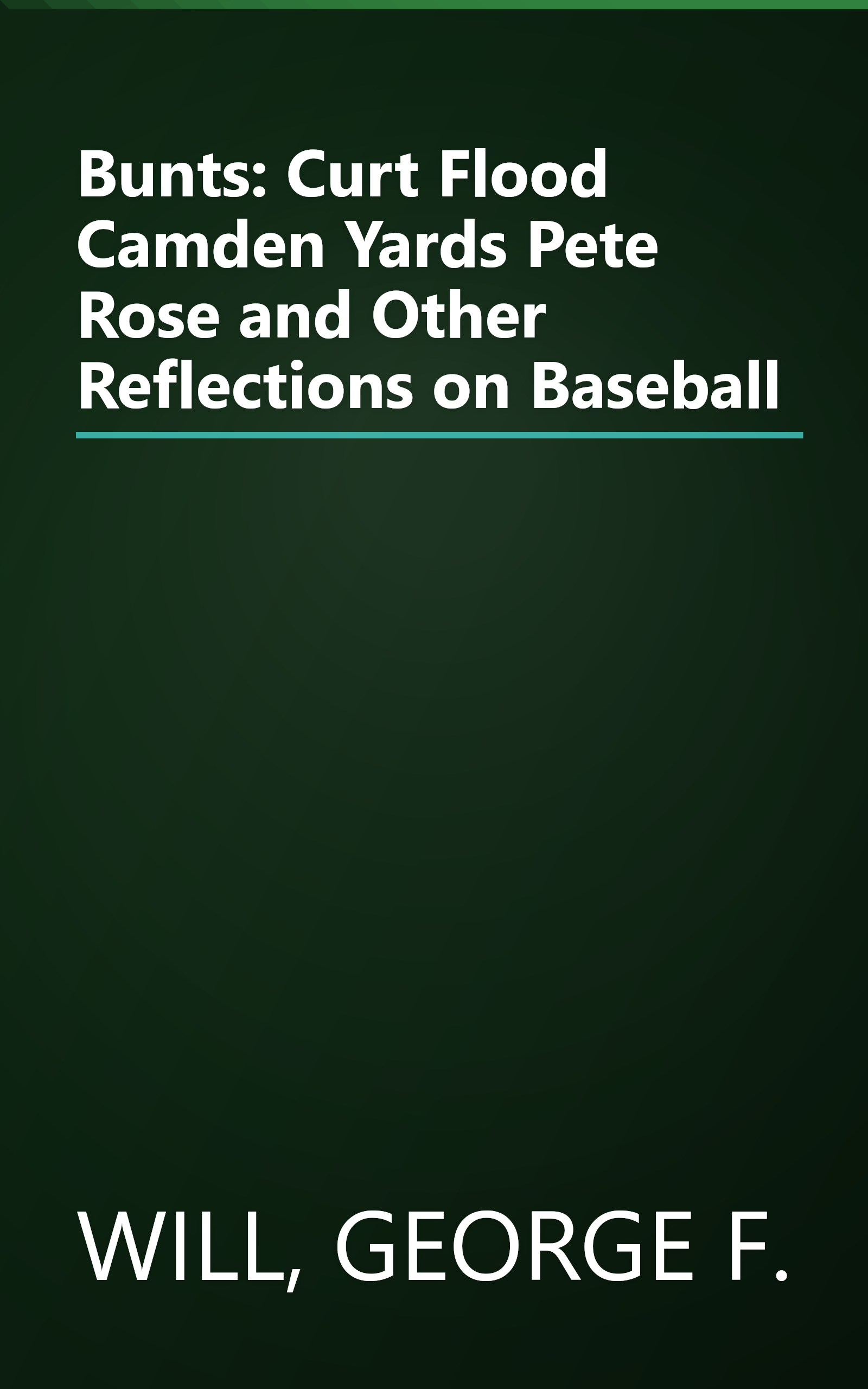 Bunts: Curt Flood Camden Yards Pete Rose and Other Reflections on Baseball book cover