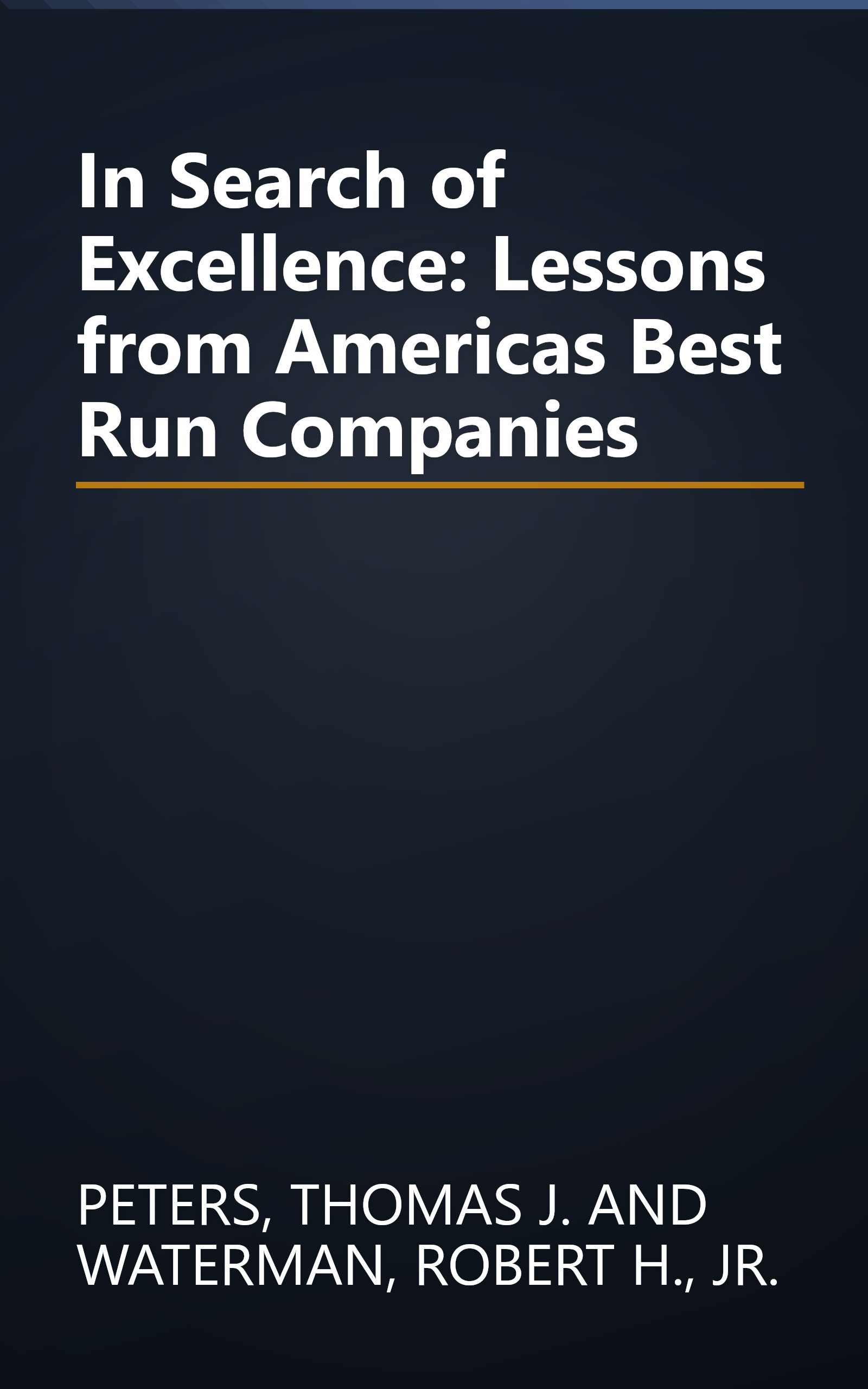 In Search of Excellence: Lessons from Americas Best Run Companies book cover