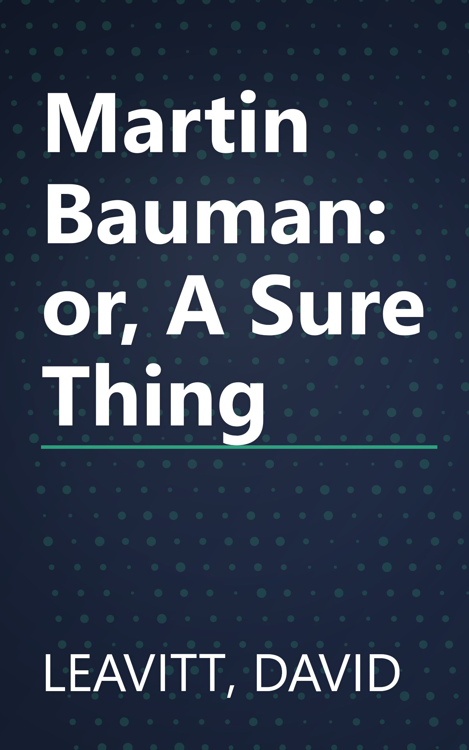 Martin Bauman: or, A Sure Thing book cover