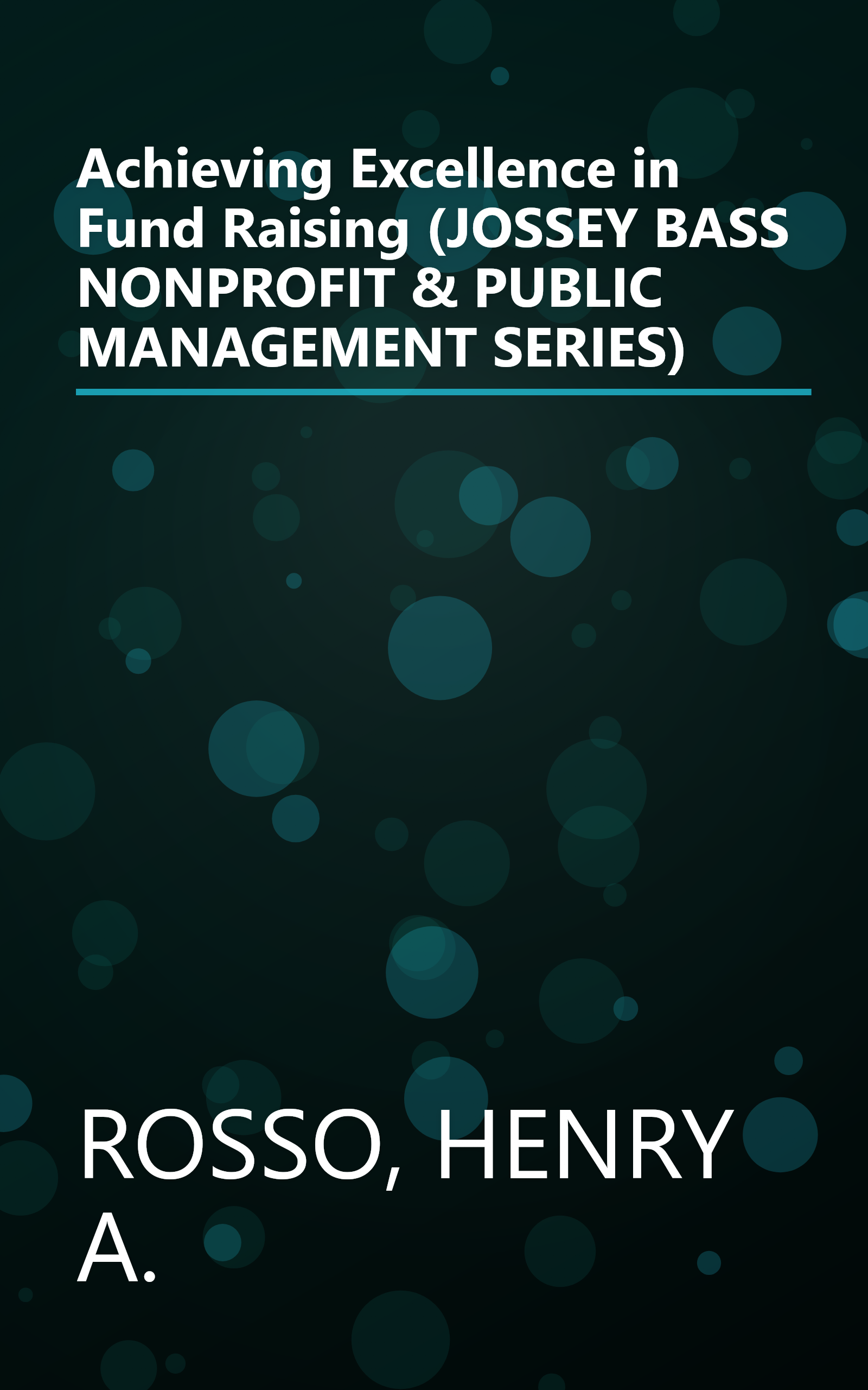 Achieving Excellence in Fund Raising (JOSSEY BASS NONPROFIT & PUBLIC MANAGEMENT SERIES) book cover