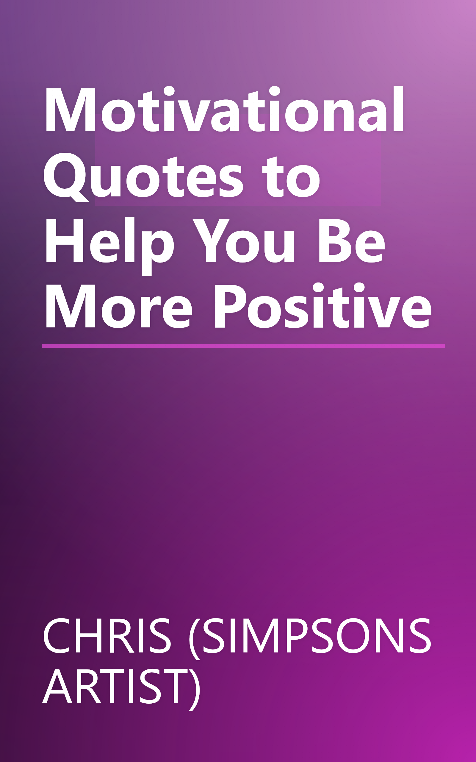 Motivational Quotes to Help You Be More Positive book cover