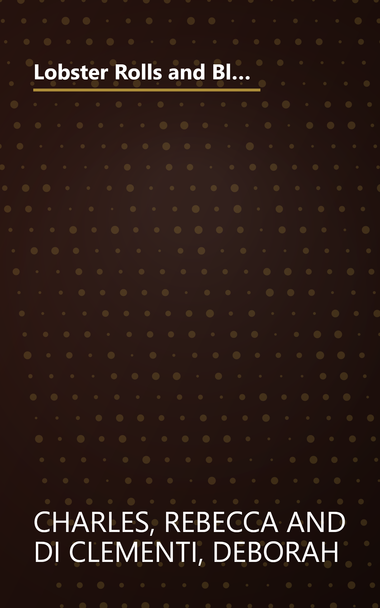 Lobster Rolls and Blueberry Pie: Three Generations of Recipes and Stories from Summers on the Coast of Maine book cover