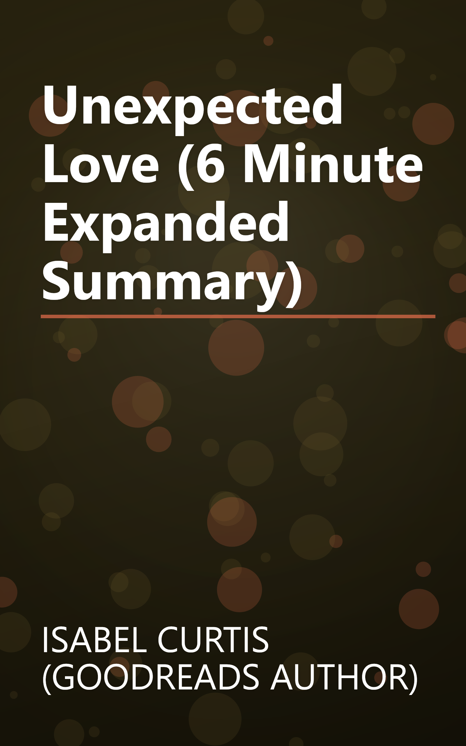 Unexpected Love (6 Minute   Expanded Summary) book cover