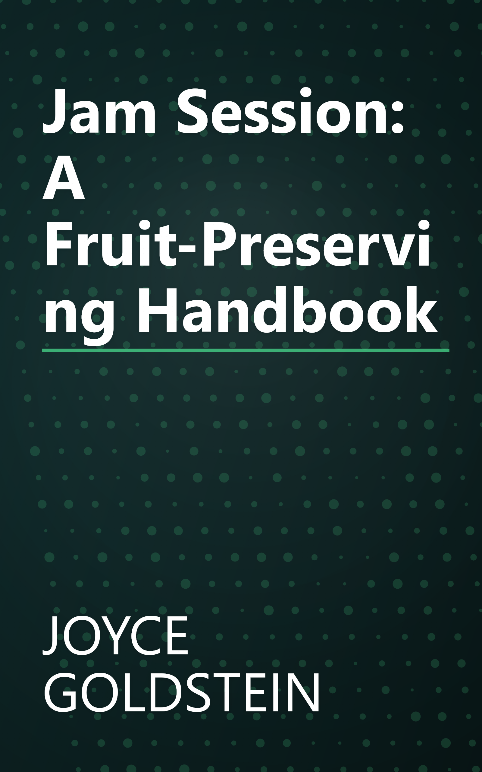 Jam Session: A Fruit-Preserving Handbook book cover
