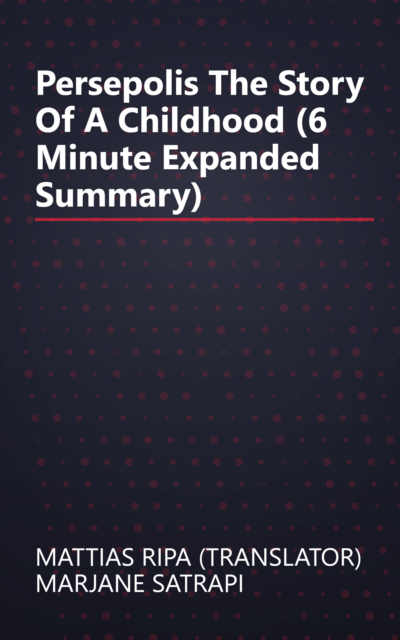 Persepolis  The Story Of A Childhood (6 Minute   Expanded Summary) book cover