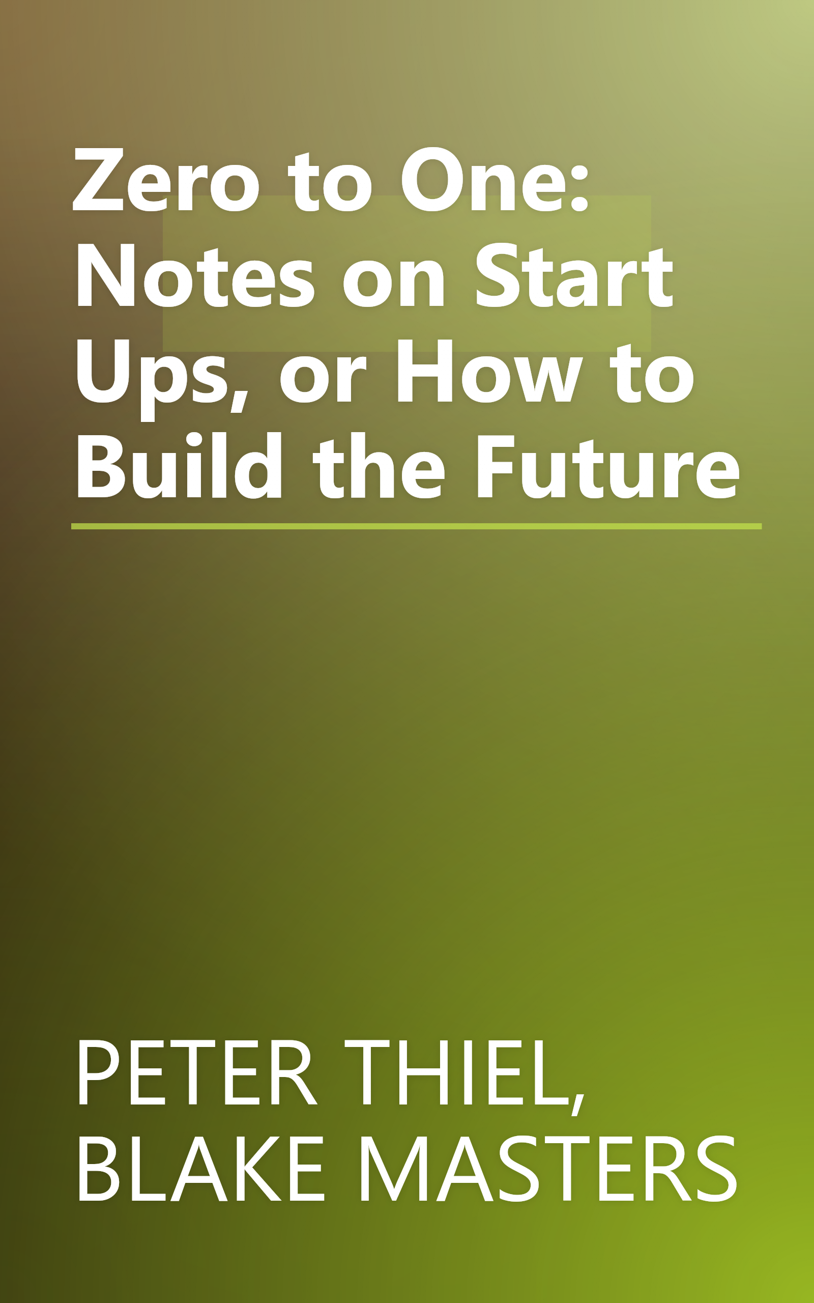 Zero to One: Notes on Start Ups, or How to Build the Future book cover