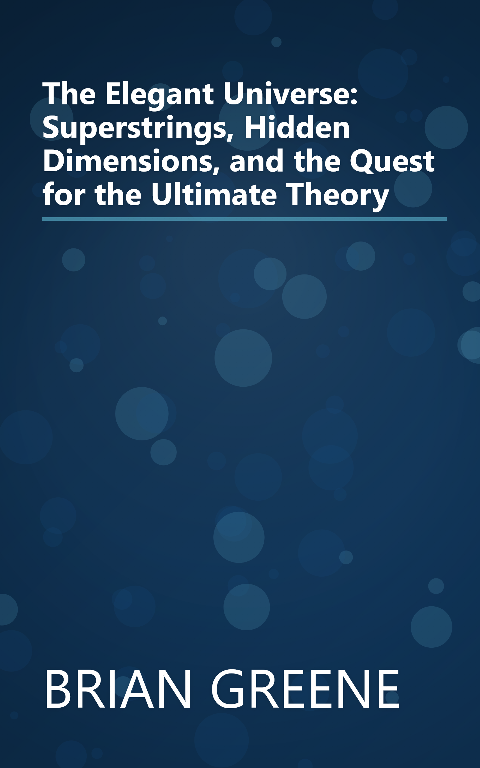 The Elegant Universe: Superstrings, Hidden Dimensions, and the Quest for the Ultimate Theory book cover