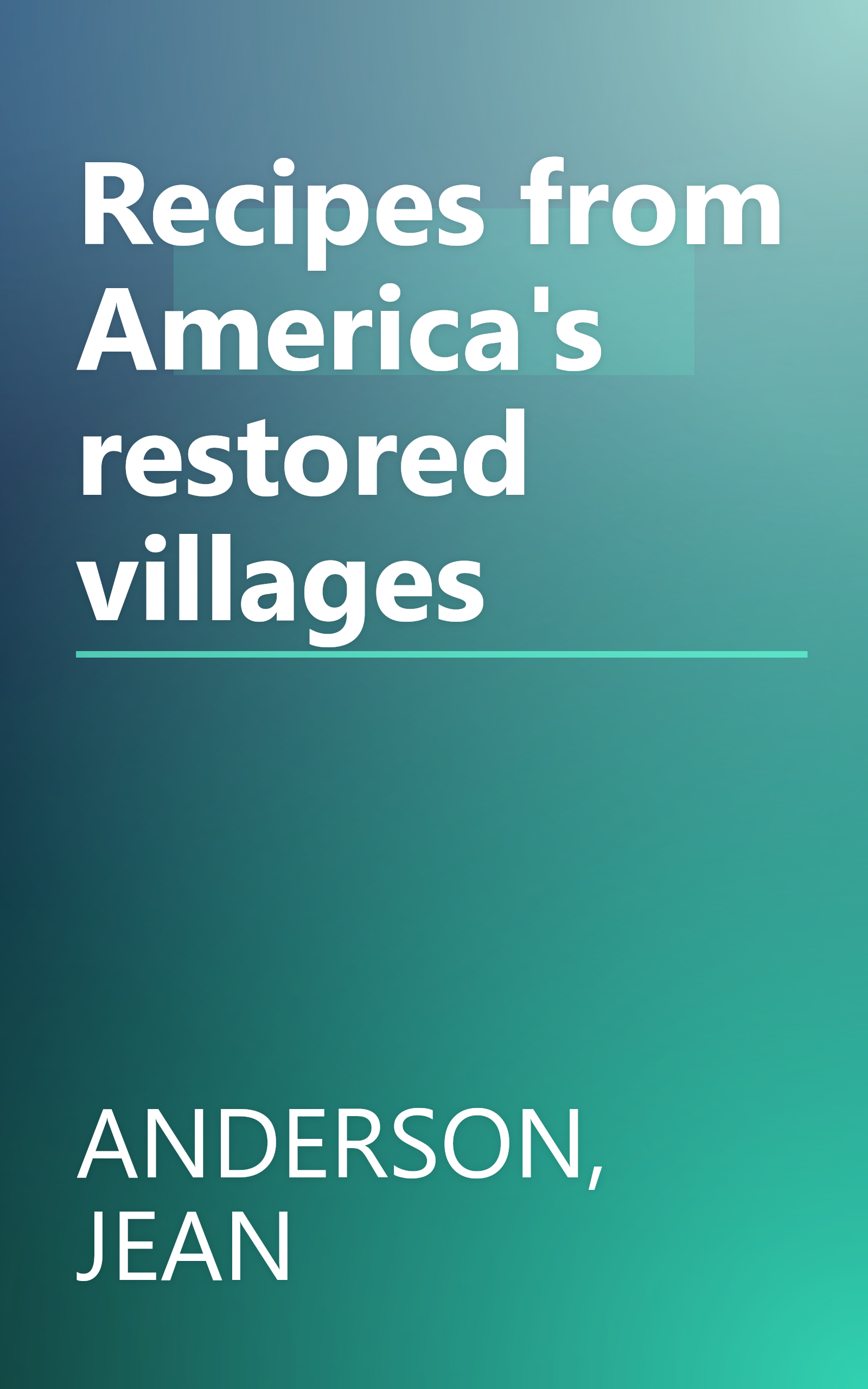 Recipes from America's restored villages book cover