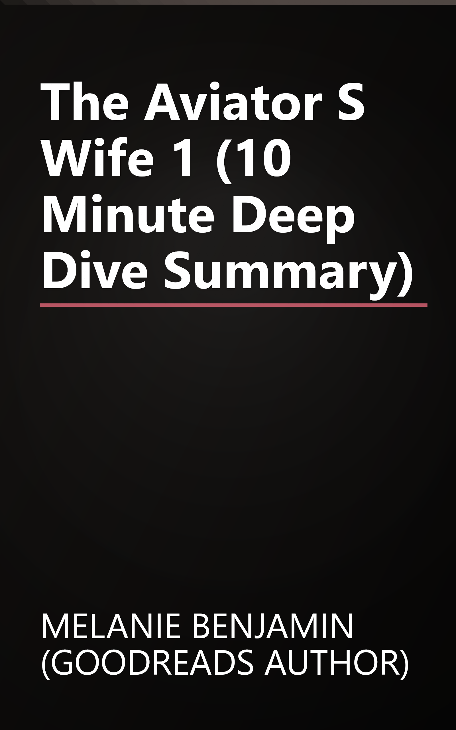 The Aviator S Wife 1 (10 Minute   Deep Dive Summary) book cover