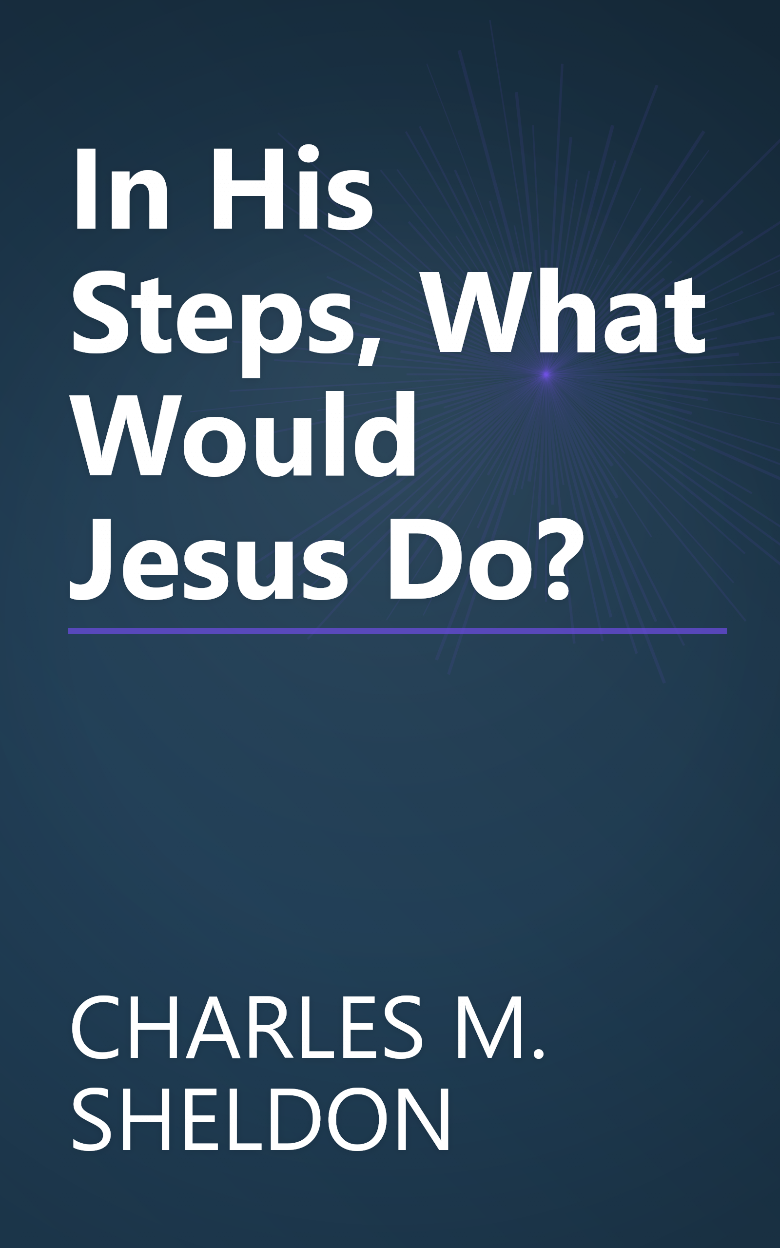 In His Steps, What Would Jesus Do? book cover