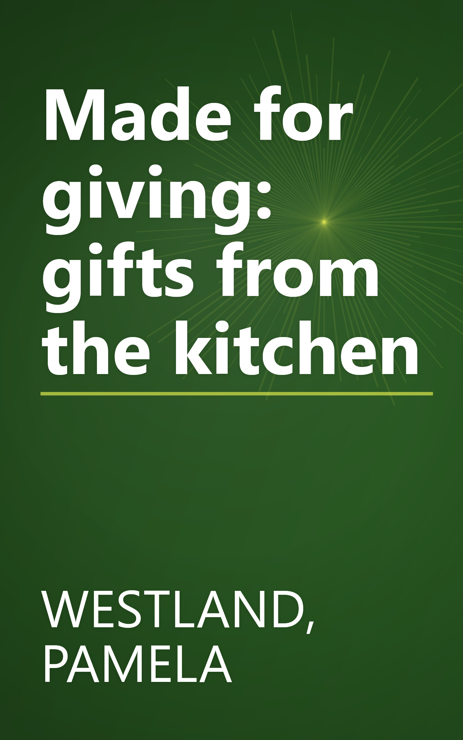 Made for giving: gifts from the kitchen book cover