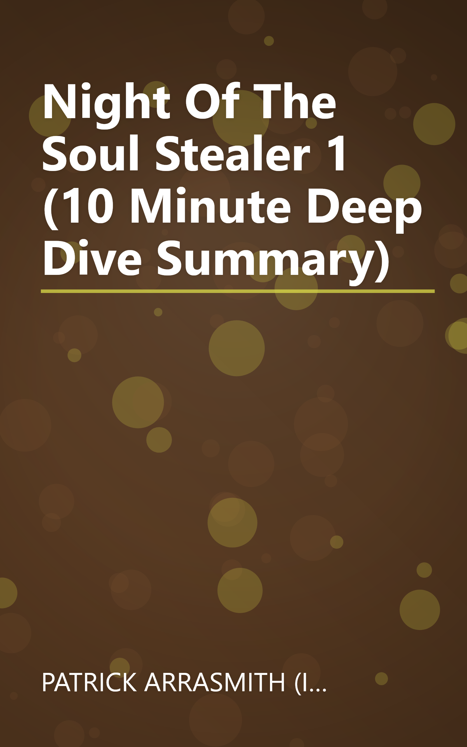 Night Of The Soul Stealer 1 (10 Minute   Deep Dive Summary) book cover