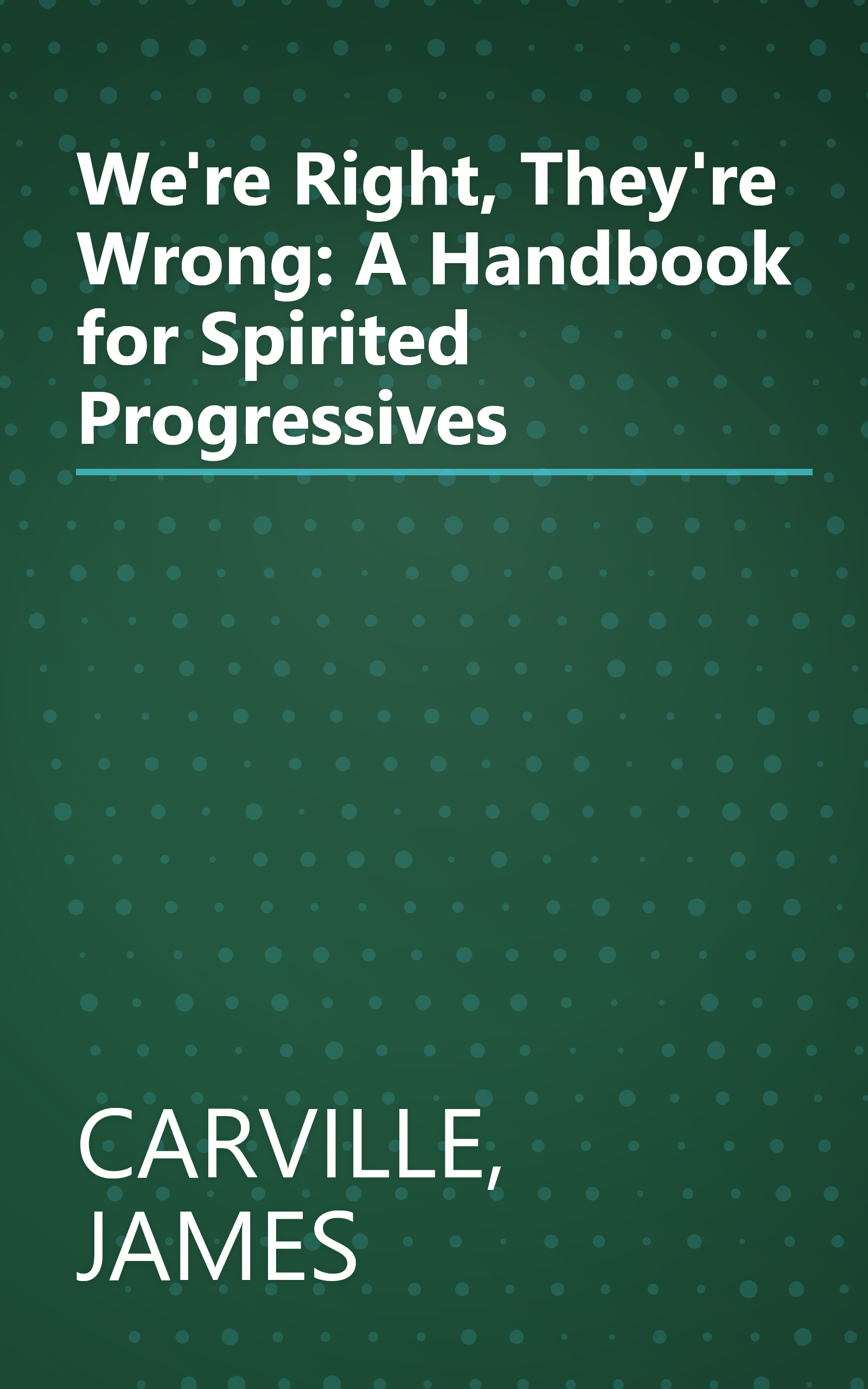 We're Right, They're Wrong: A Handbook for Spirited Progressives book cover