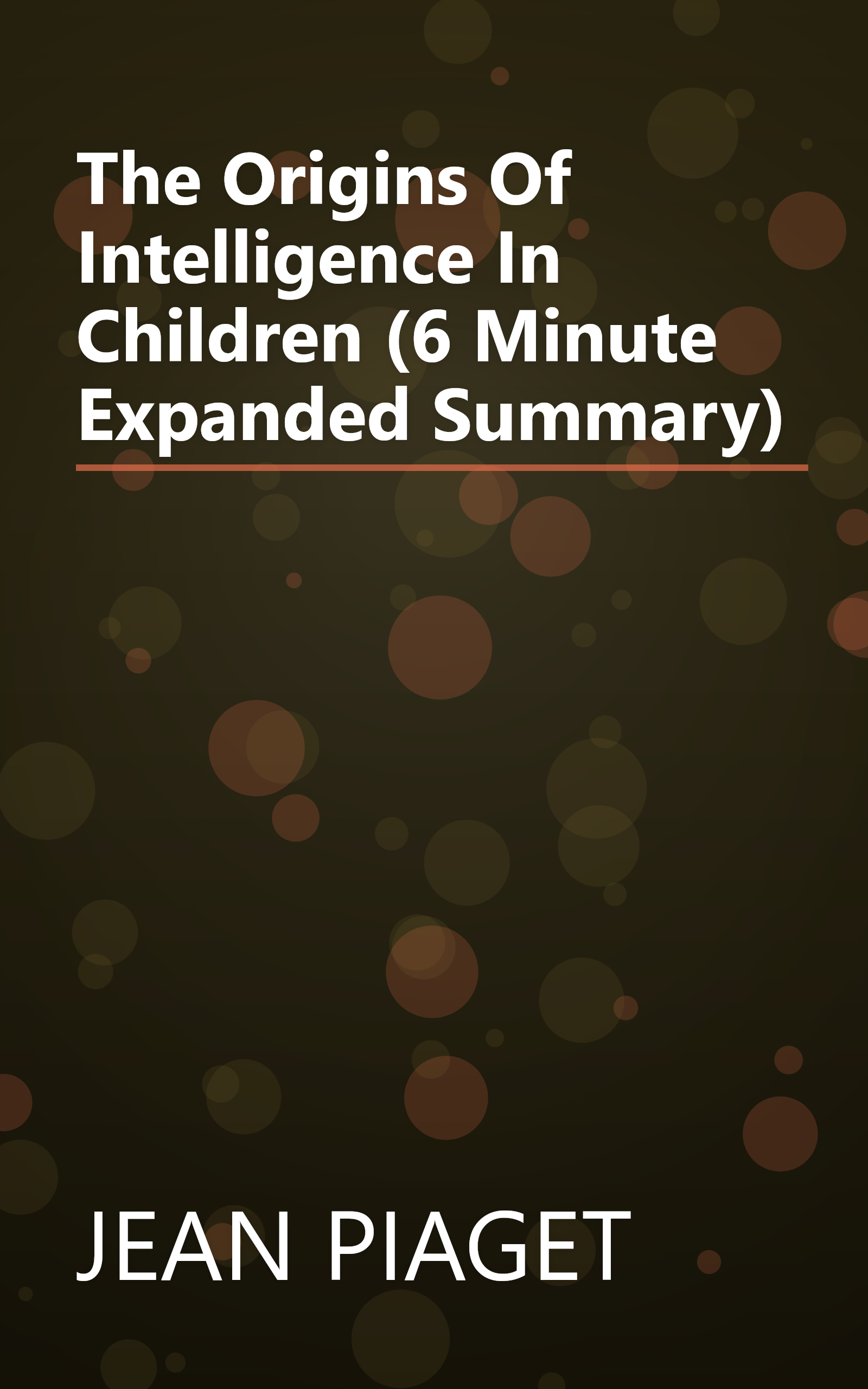 The Origins Of Intelligence In Children (6 Minute   Expanded Summary) book cover