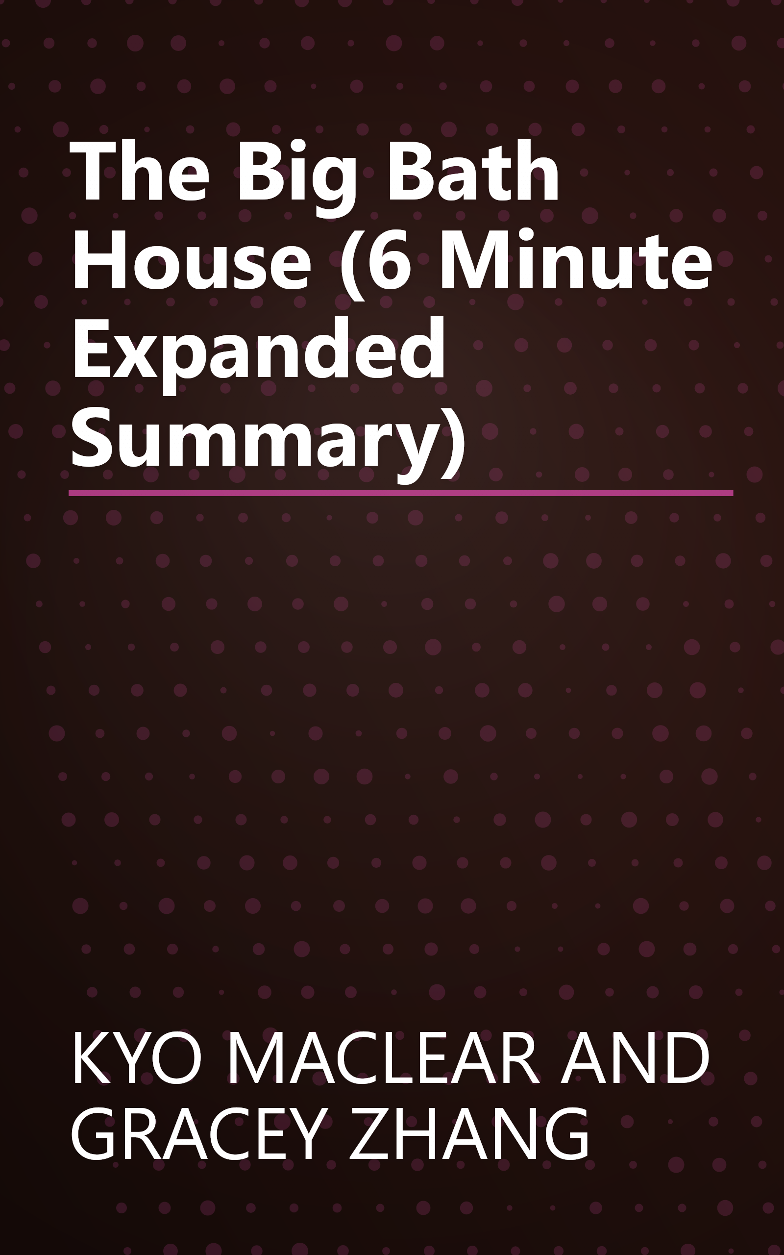 The Big Bath House (6 Minute   Expanded Summary) book cover